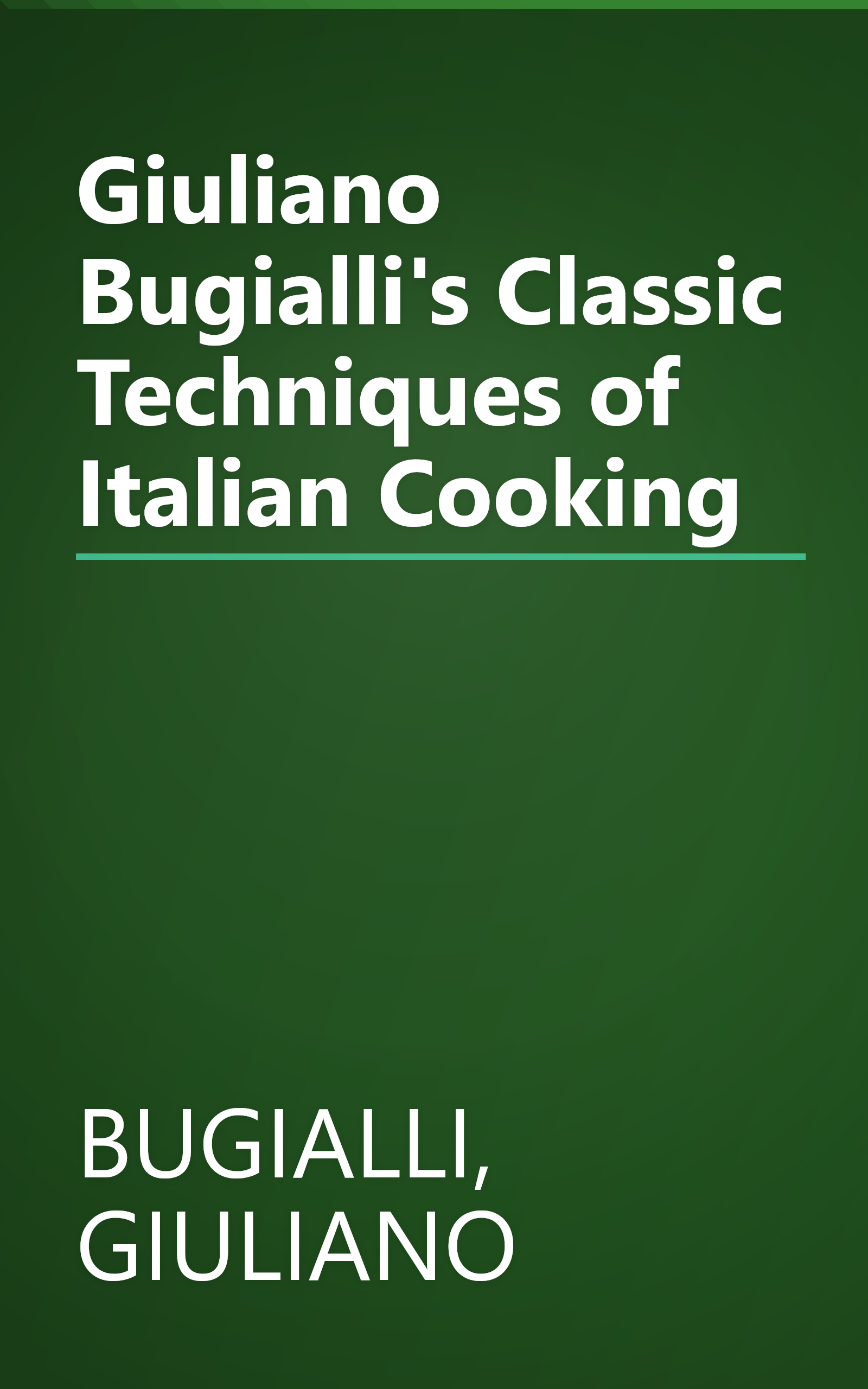 Giuliano Bugialli's Classic Techniques of Italian Cooking book cover