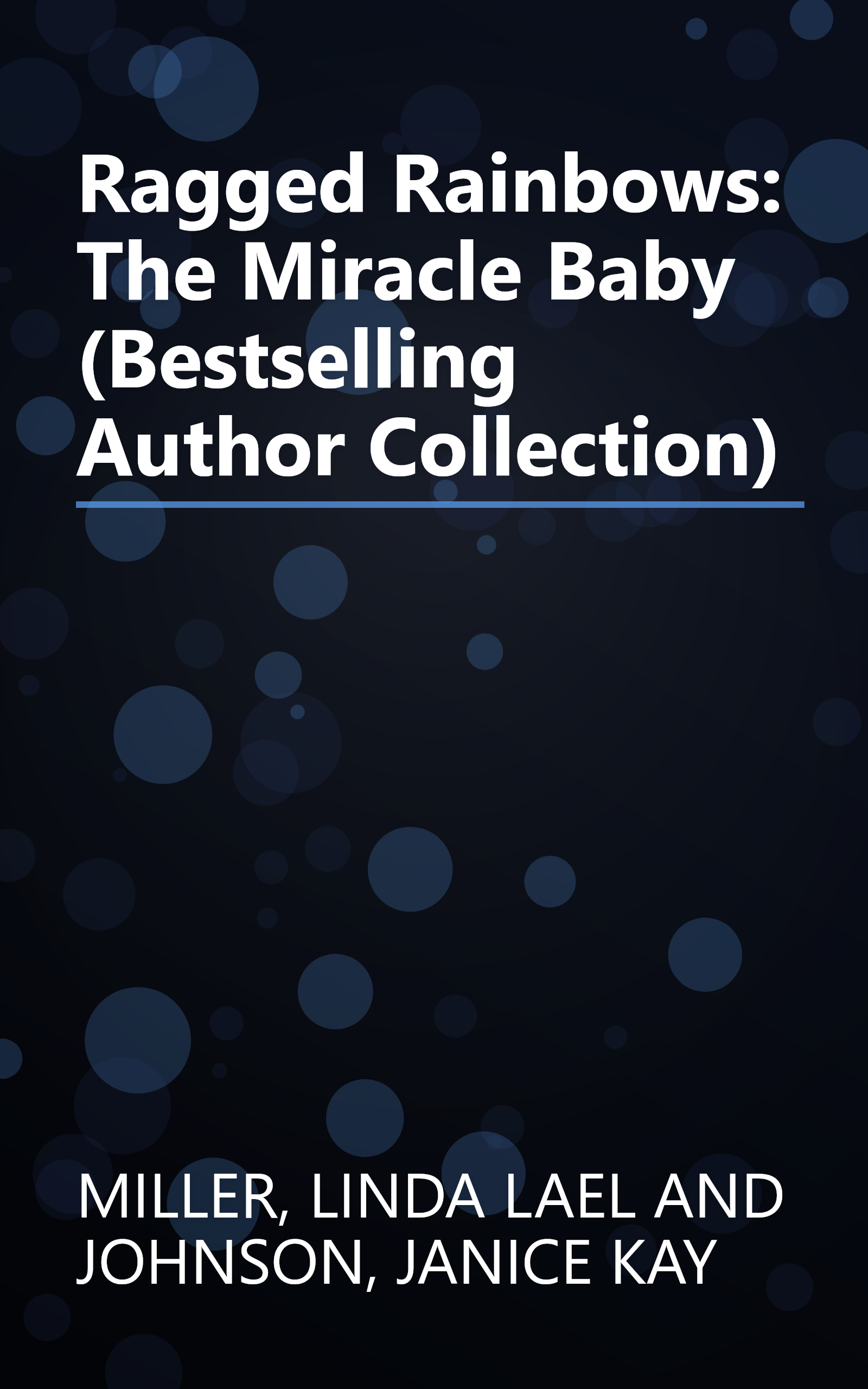 Ragged Rainbows: The Miracle Baby (Bestselling Author Collection) book cover