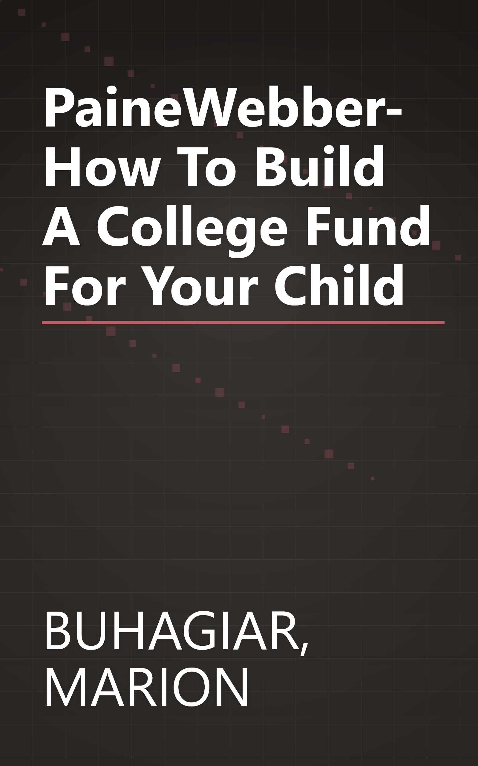 PaineWebber-How To Build A College Fund For Your Child book cover