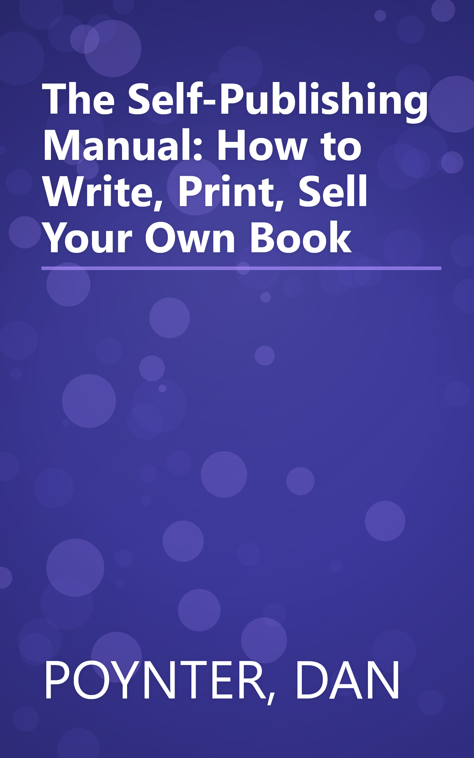 The Self-Publishing Manual: How to Write, Print, Sell Your Own Book book cover