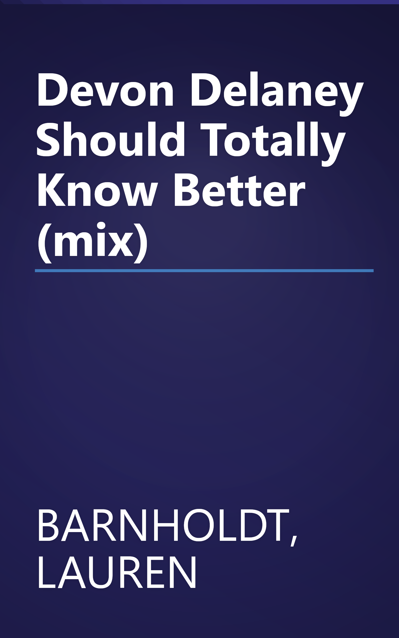 Devon Delaney Should Totally Know Better (mix) book cover