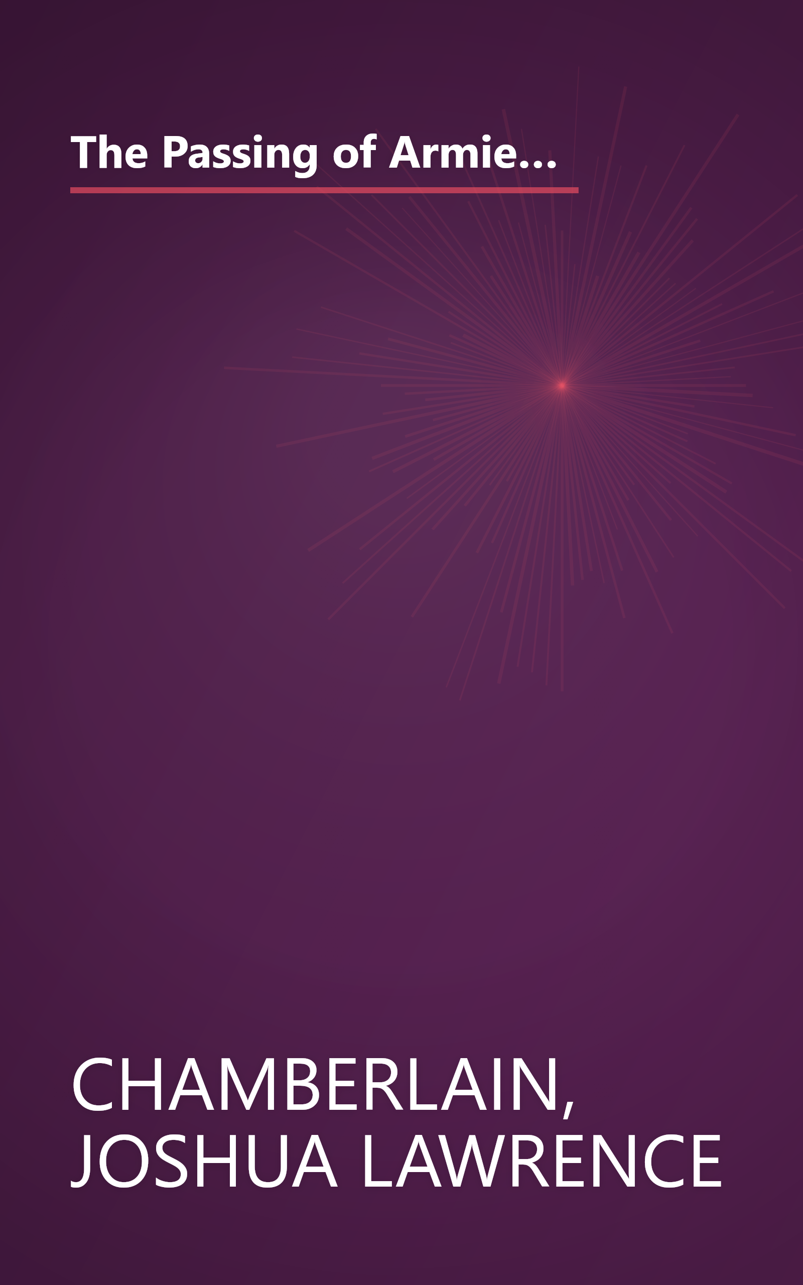 The Passing of Armies: An Account Of The Final Campaign Of The Army Of The Potomac (Eyewitness to the Civil War) book cover