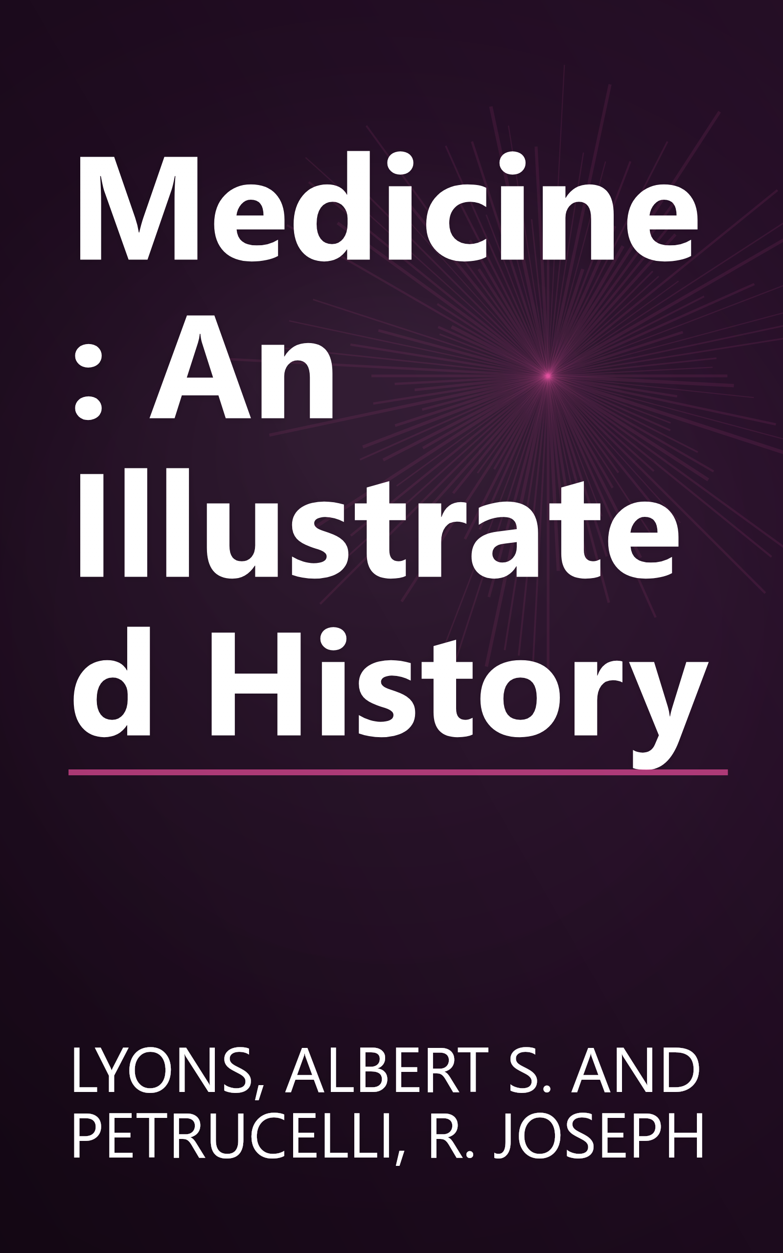 Medicine: An Illustrated History book cover