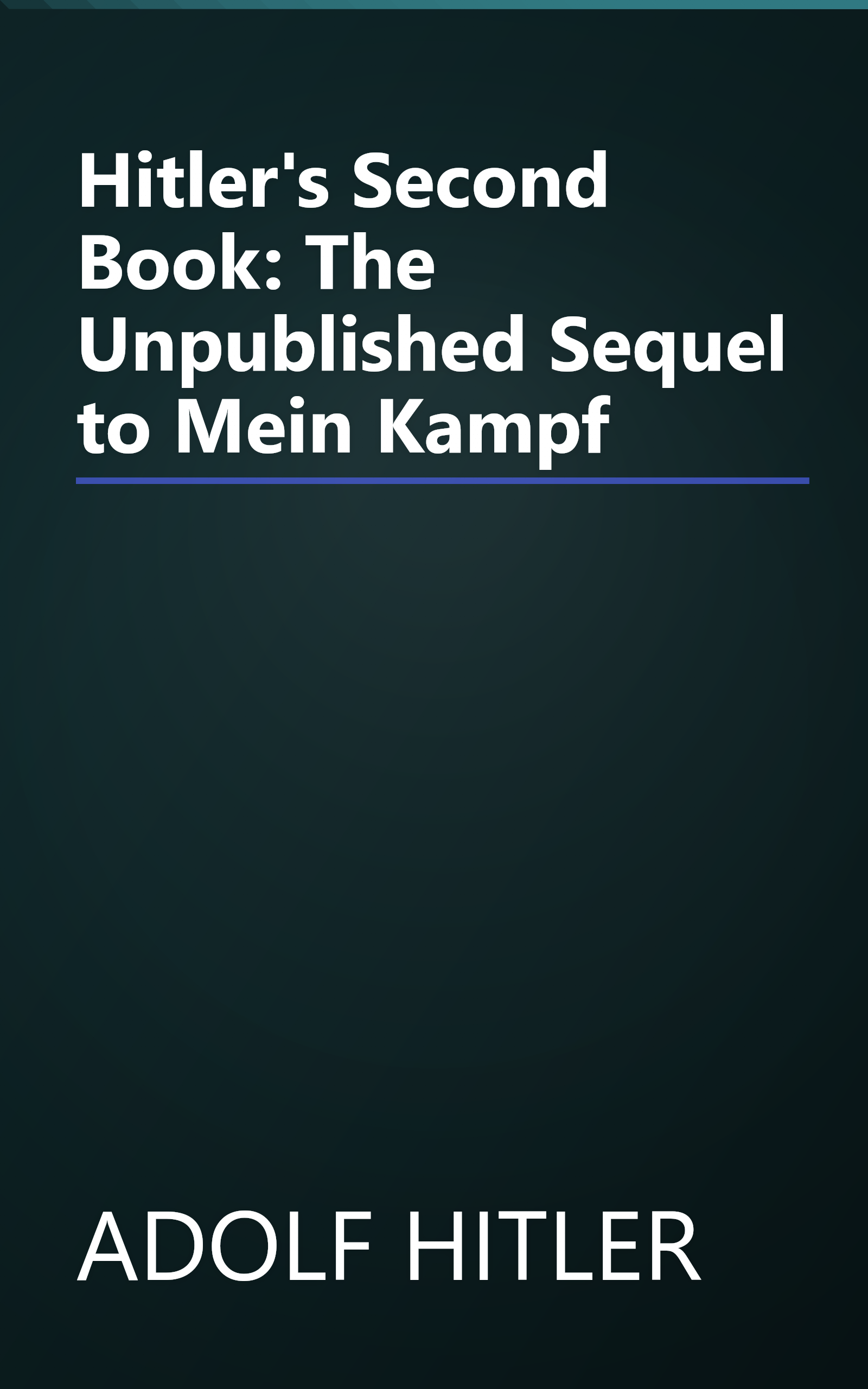 Hitler's Second Book: The Unpublished Sequel to Mein Kampf book cover