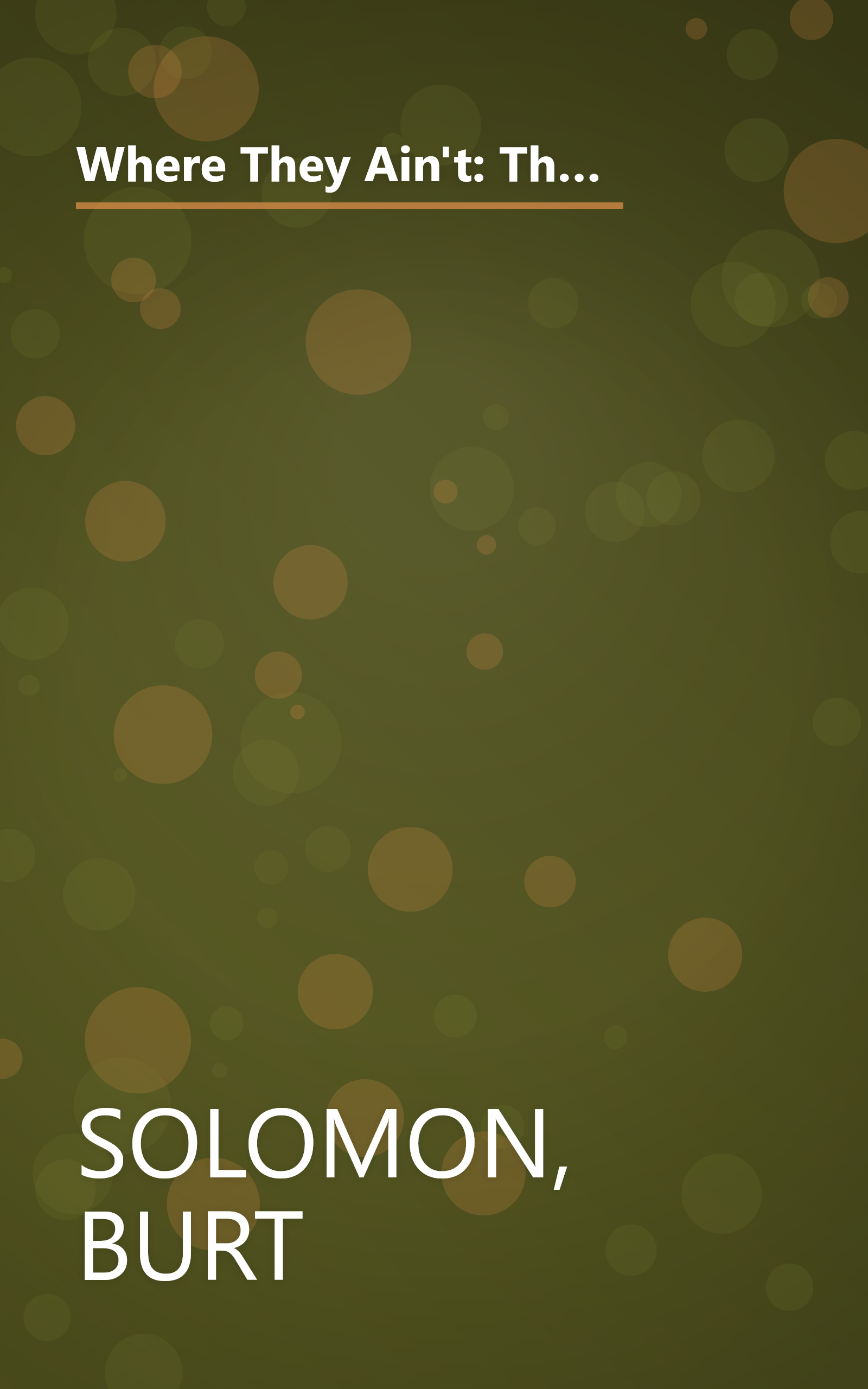 Where They Ain't: The Fabled Life and Untimely Death of the Original Baltimore Orioles, the Team That Gave Birth to Modern Baseball book cover