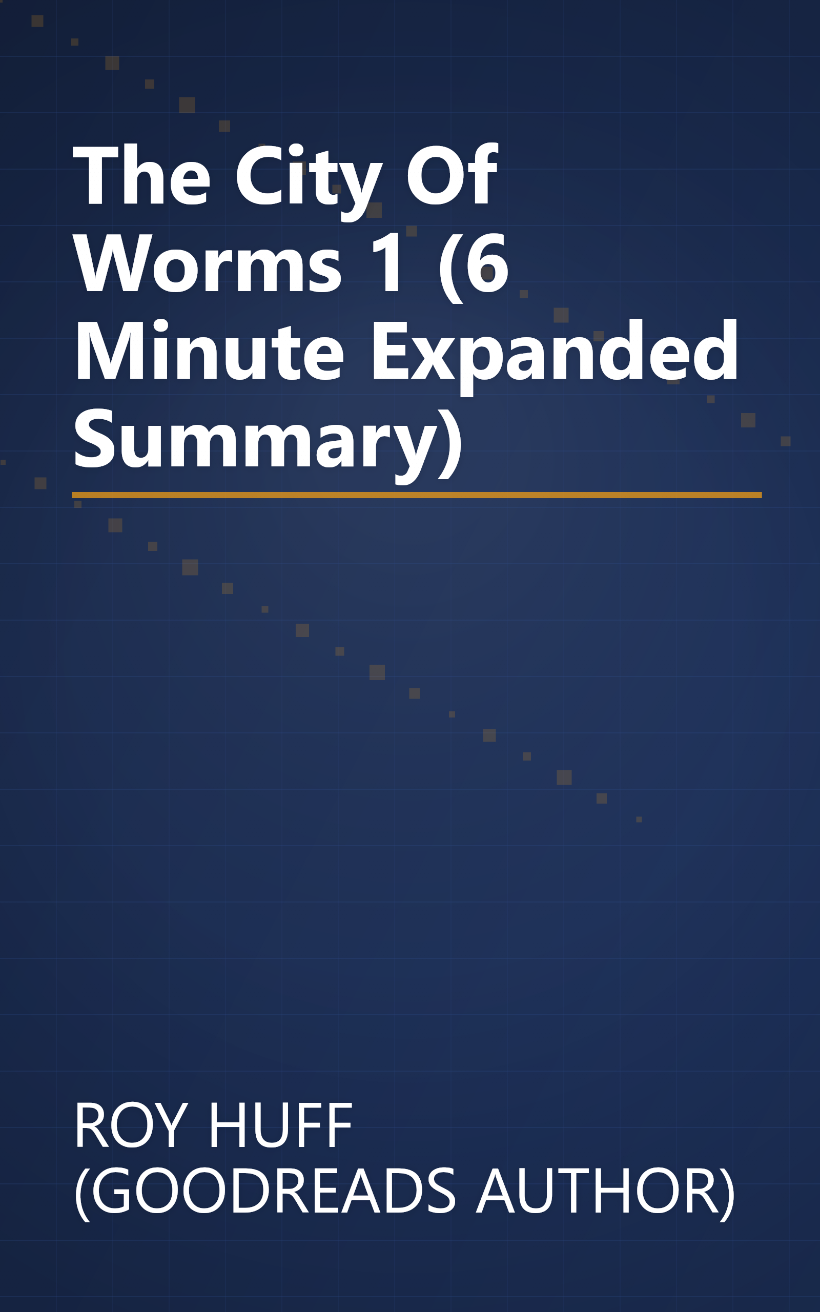The City Of Worms 1 (6 Minute   Expanded Summary) book cover