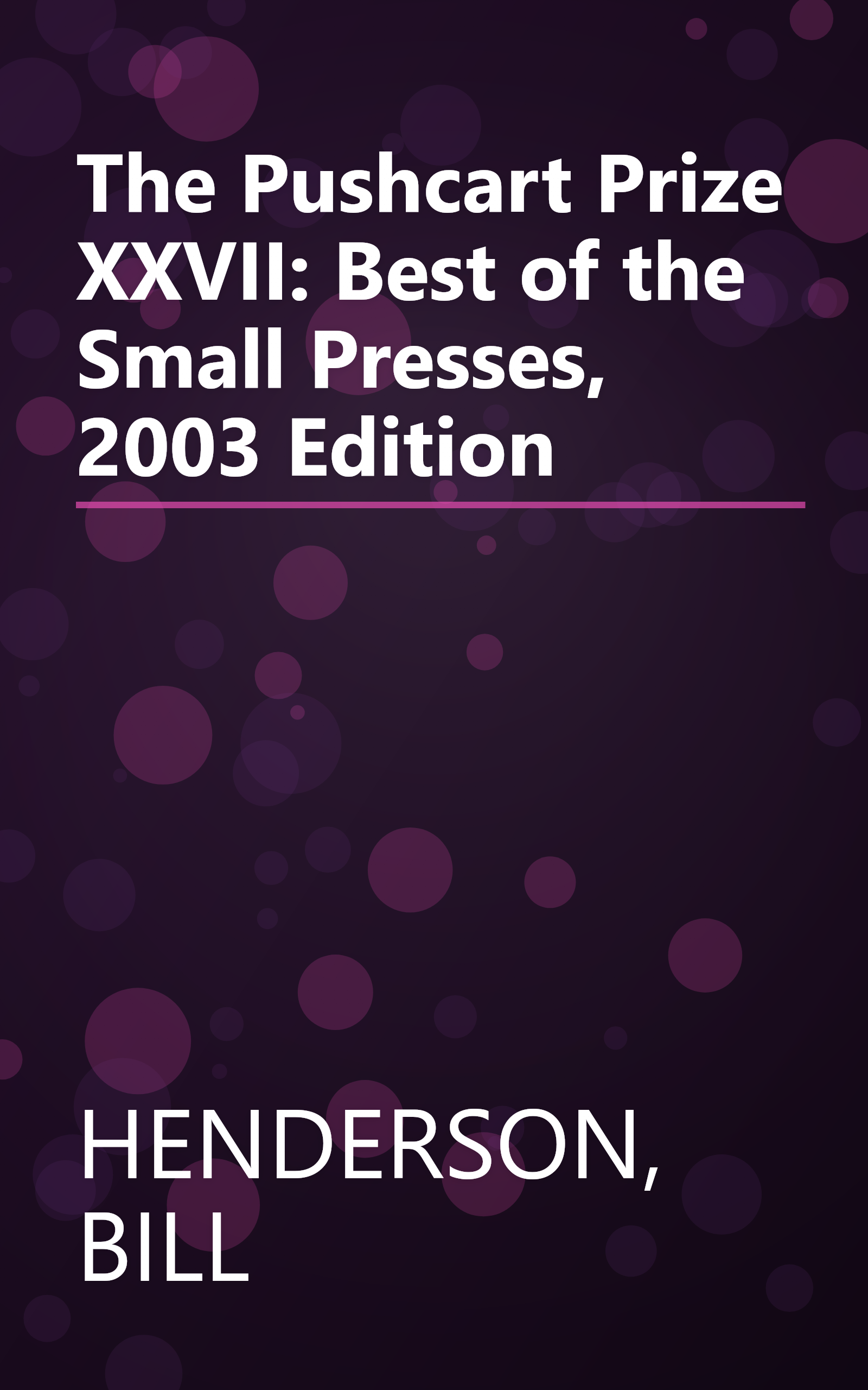 The Pushcart Prize XXVII: Best of the Small Presses, 2003 Edition book cover