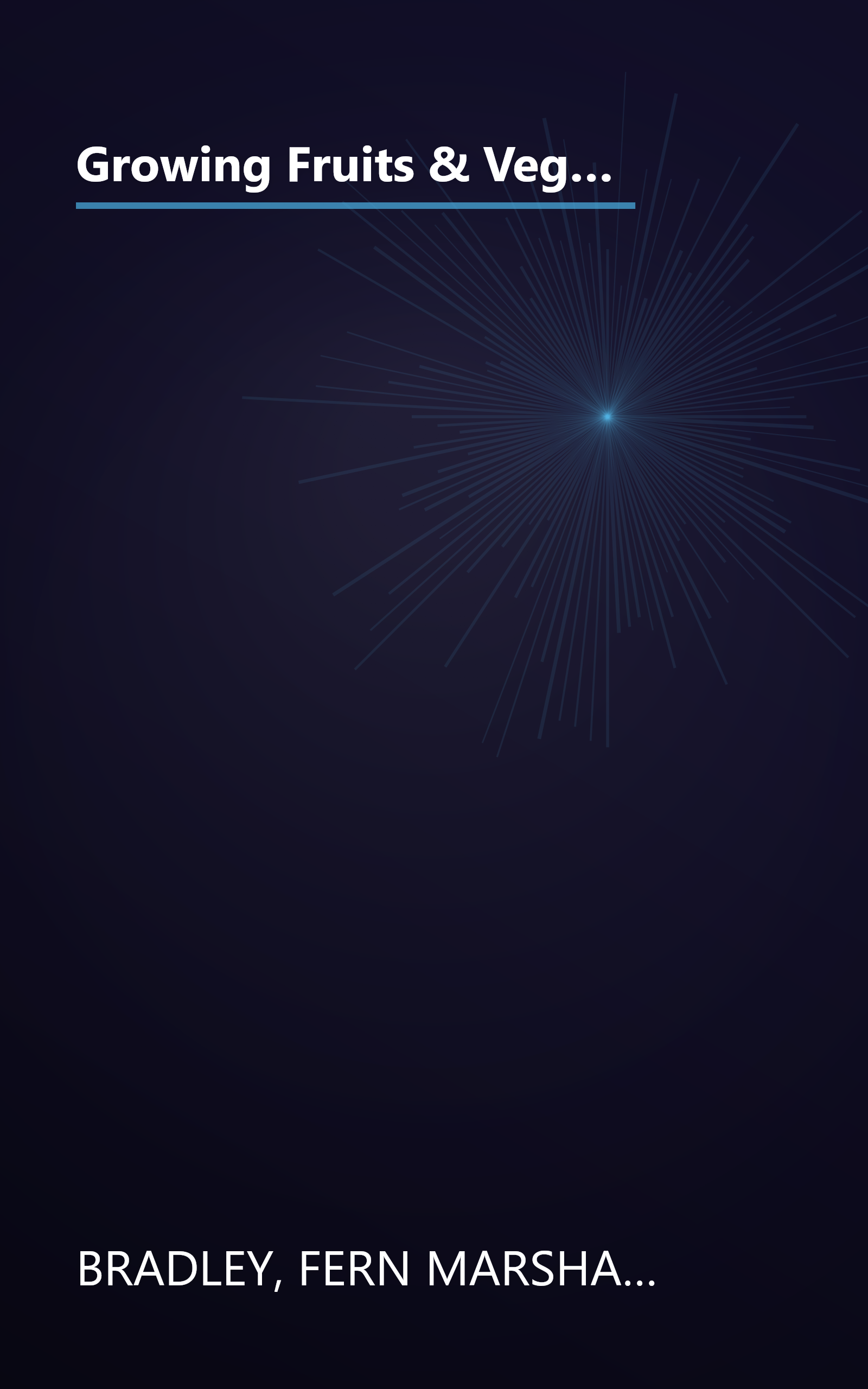 Growing Fruits & Vegetables Organically: The Complete Guide to a Great-Tasting, More Bountiful, Problem-Free Harvest book cover