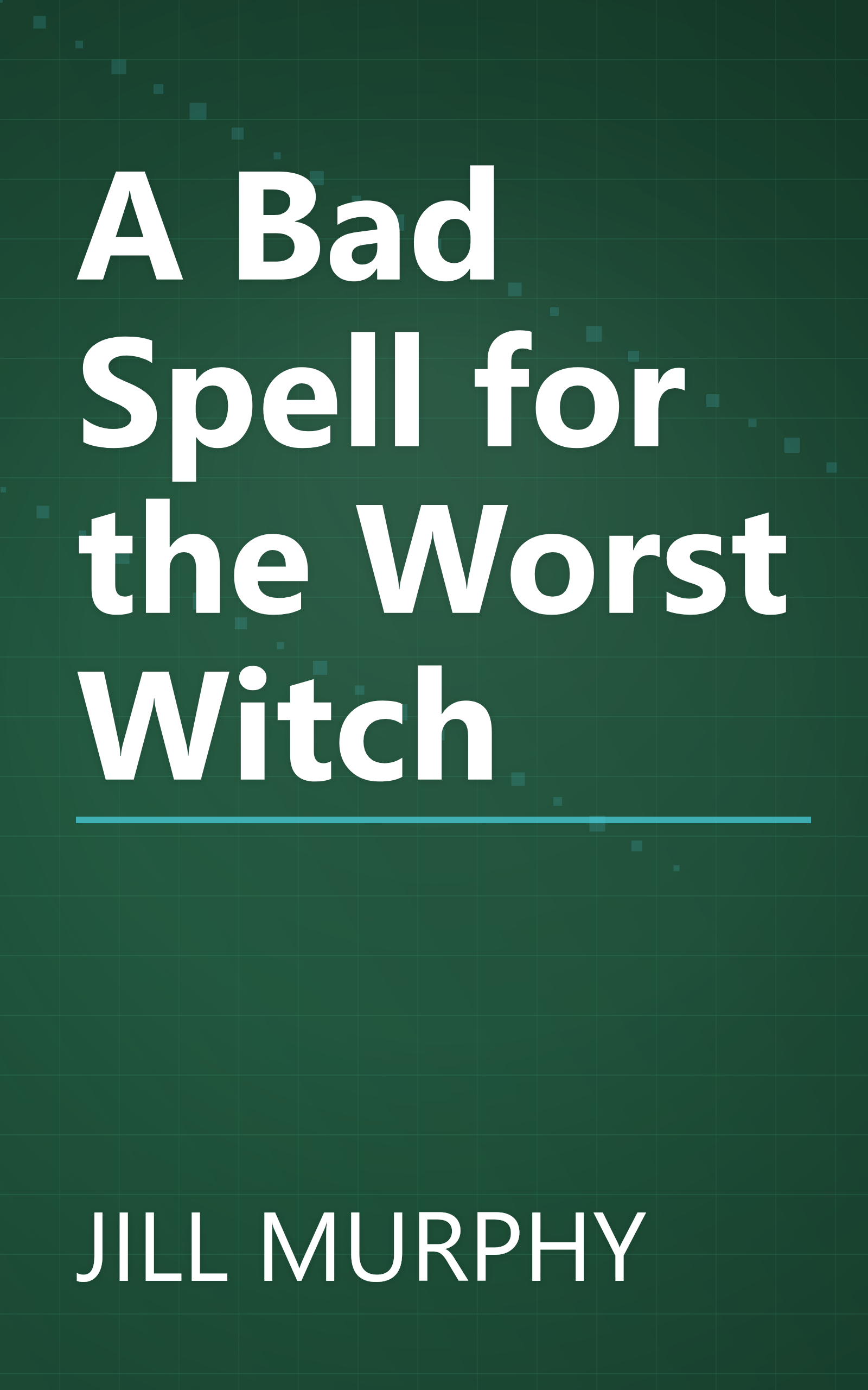 A Bad Spell for the Worst Witch book cover