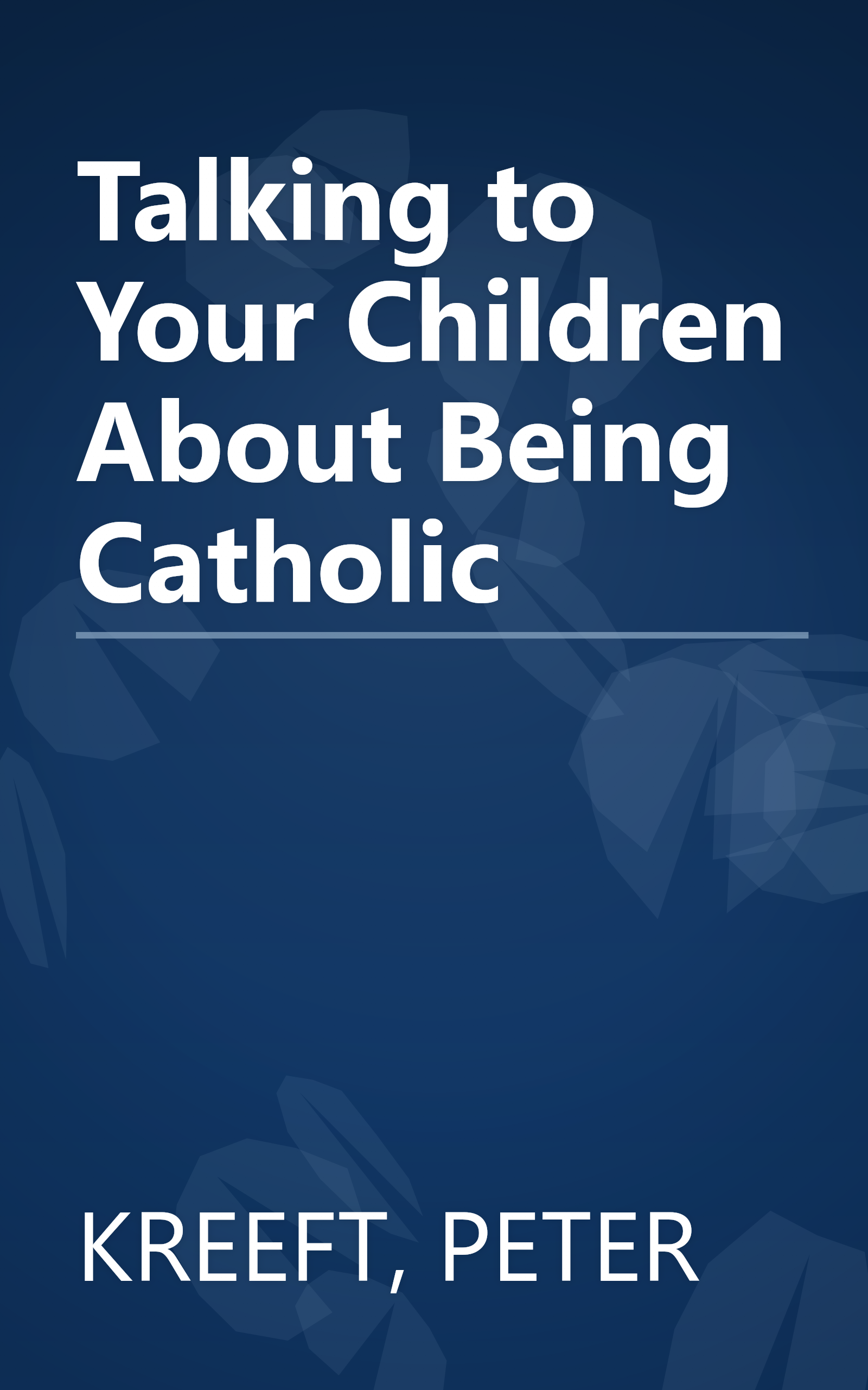 Talking to Your Children About Being Catholic book cover
