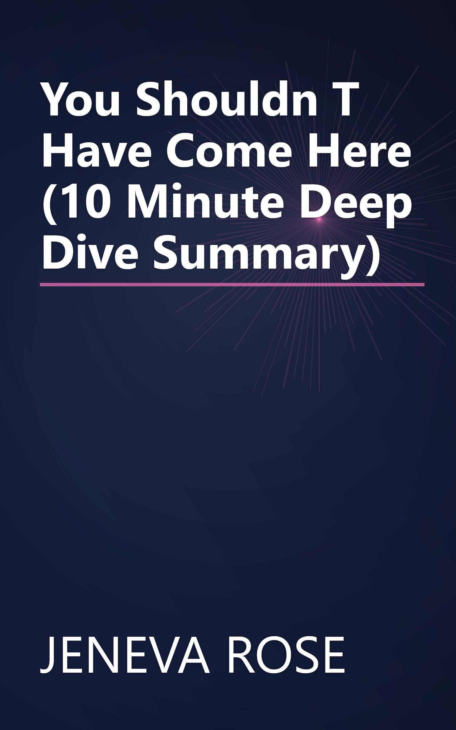 You Shouldn T Have Come Here (10 Minute   Deep Dive Summary) book cover