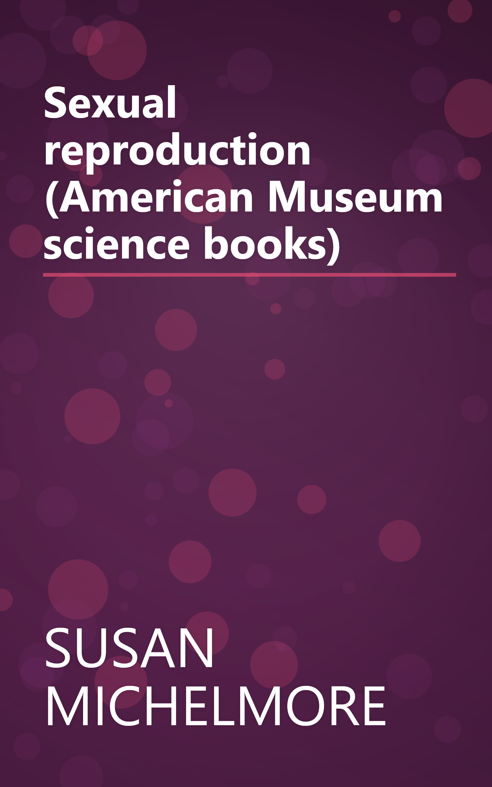 Sexual reproduction (American Museum science books) book cover