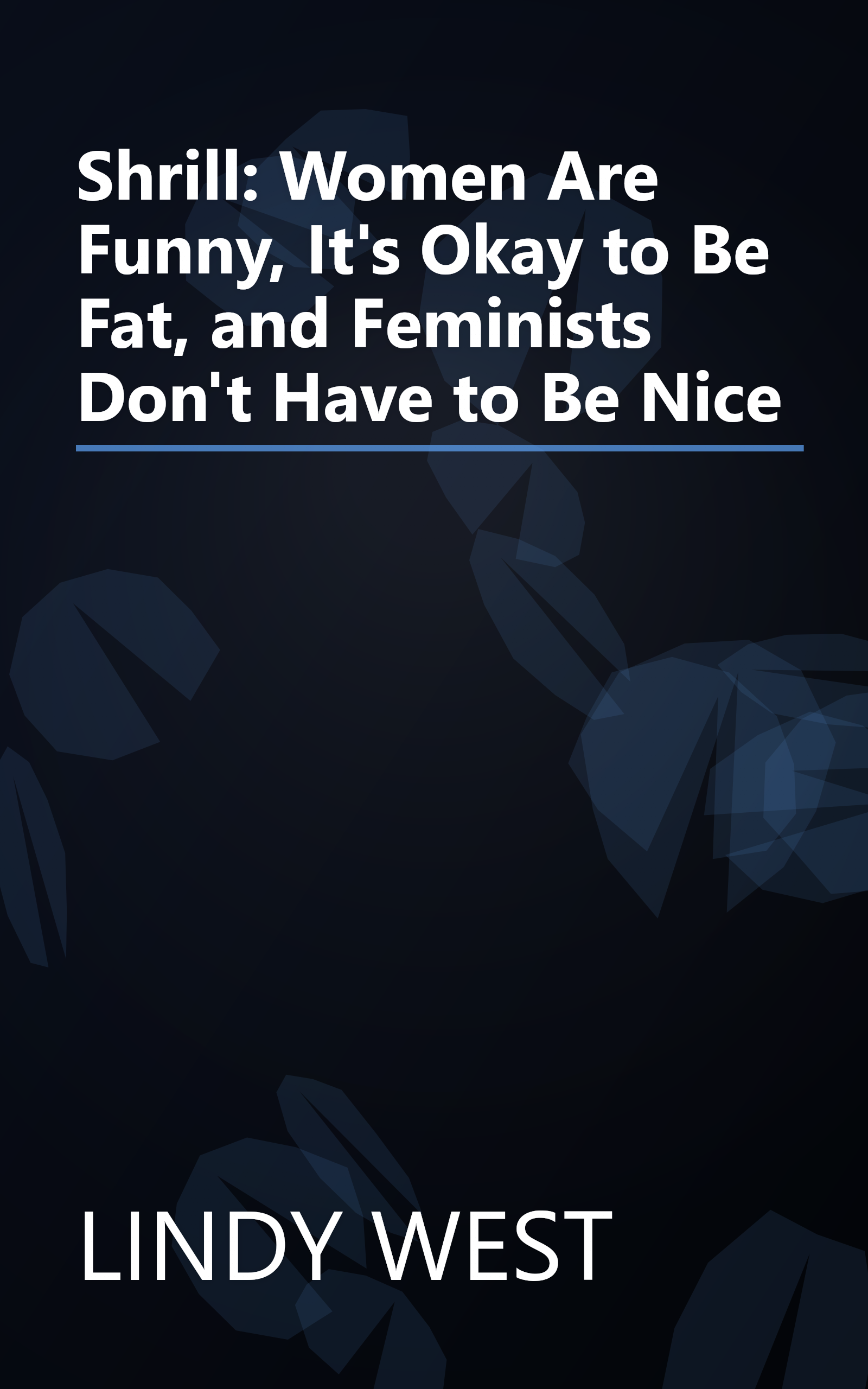 Shrill: Women Are Funny, It's Okay to Be Fat, and Feminists Don't Have to Be Nice book cover