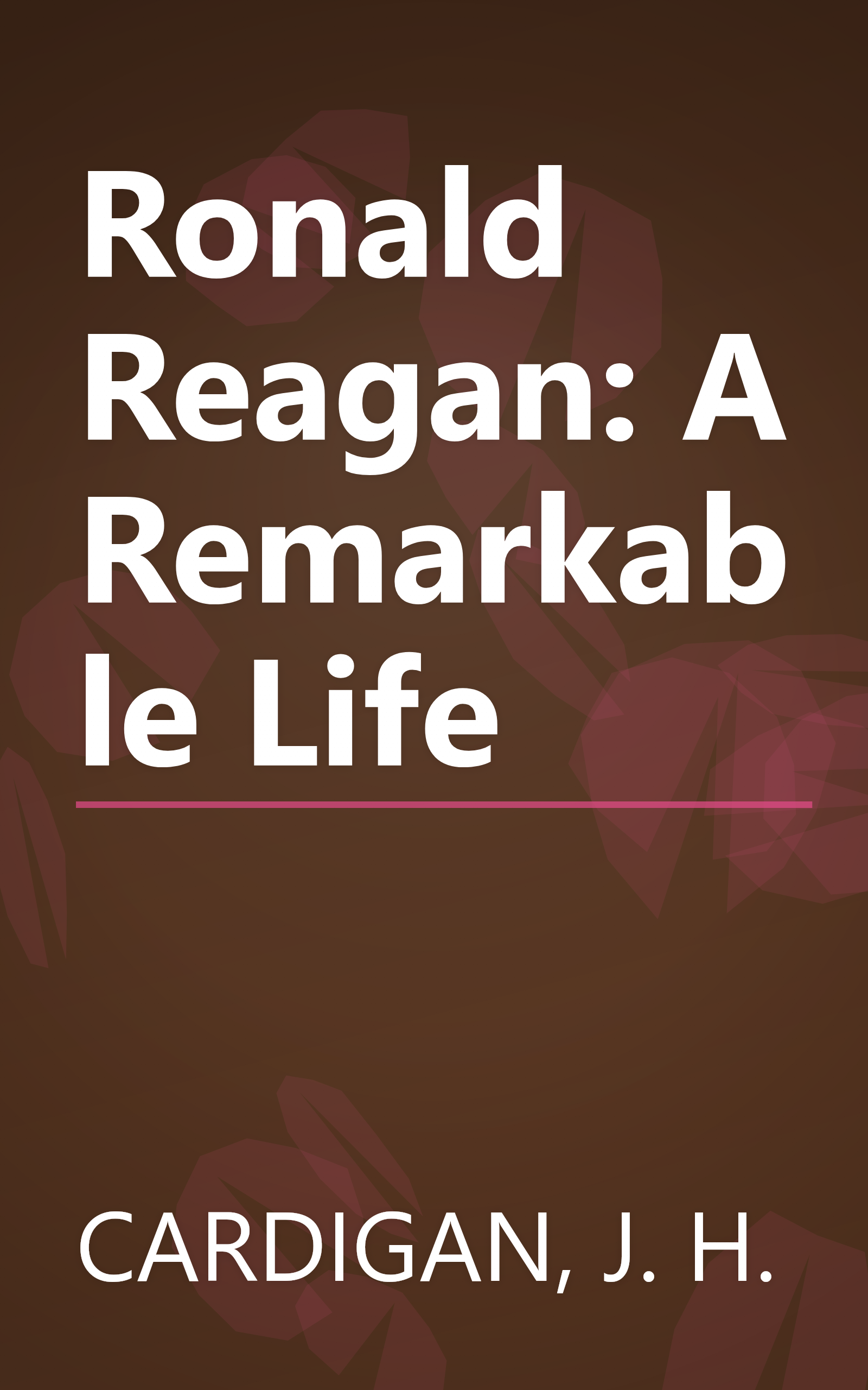 Ronald Reagan: A Remarkable Life book cover