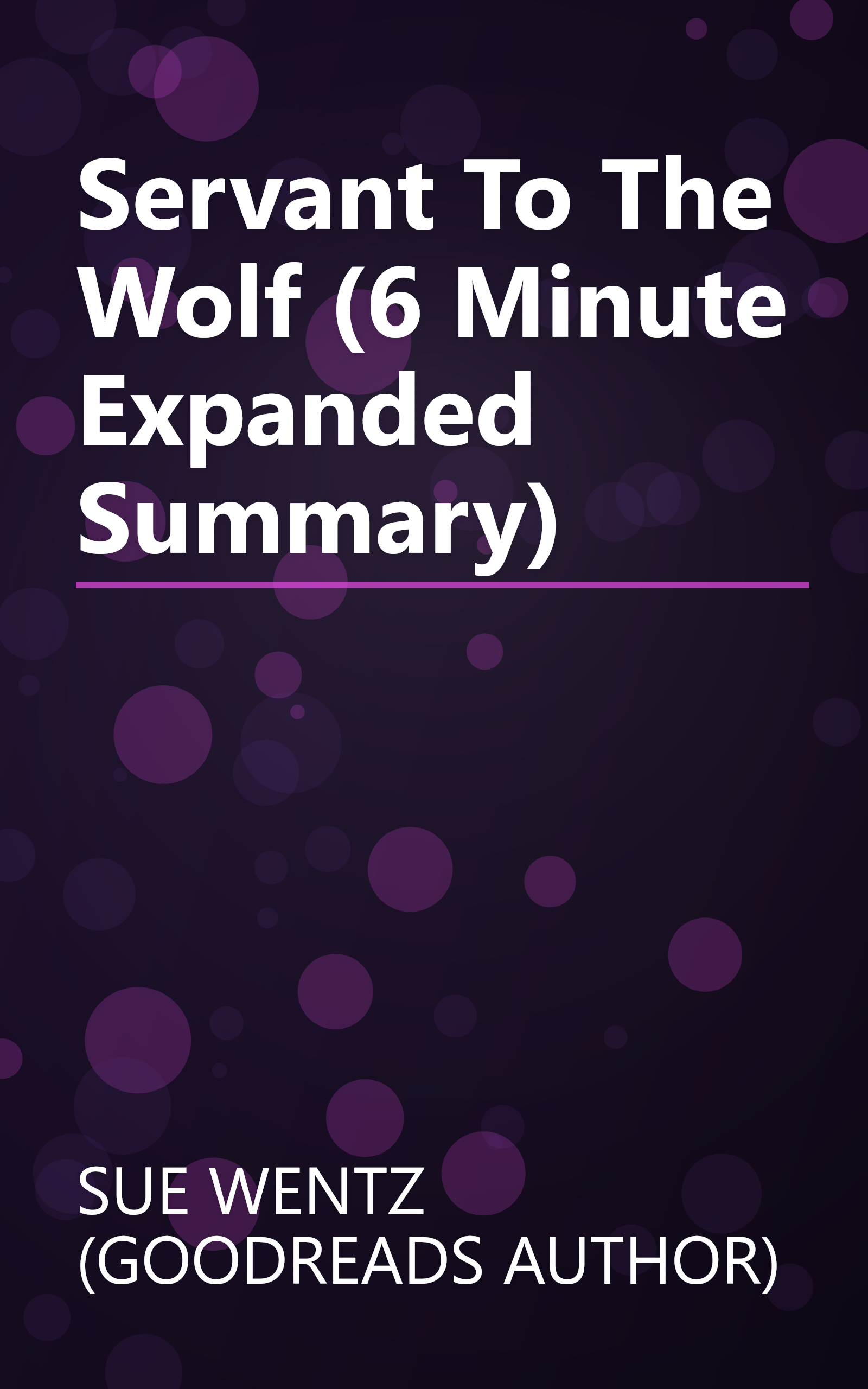 Servant To The Wolf (6 Minute   Expanded Summary) book cover