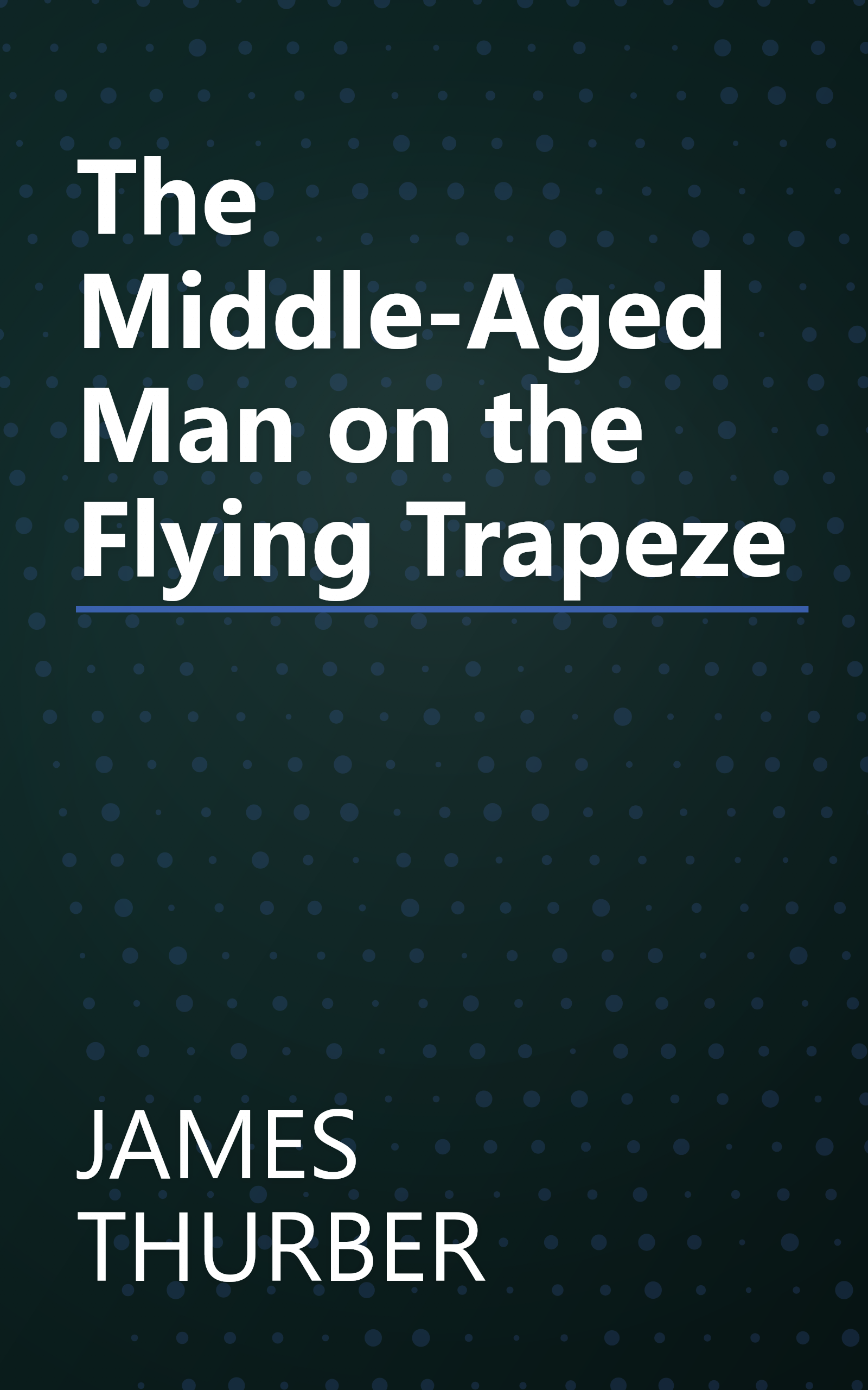The Middle-Aged Man on the Flying Trapeze book cover