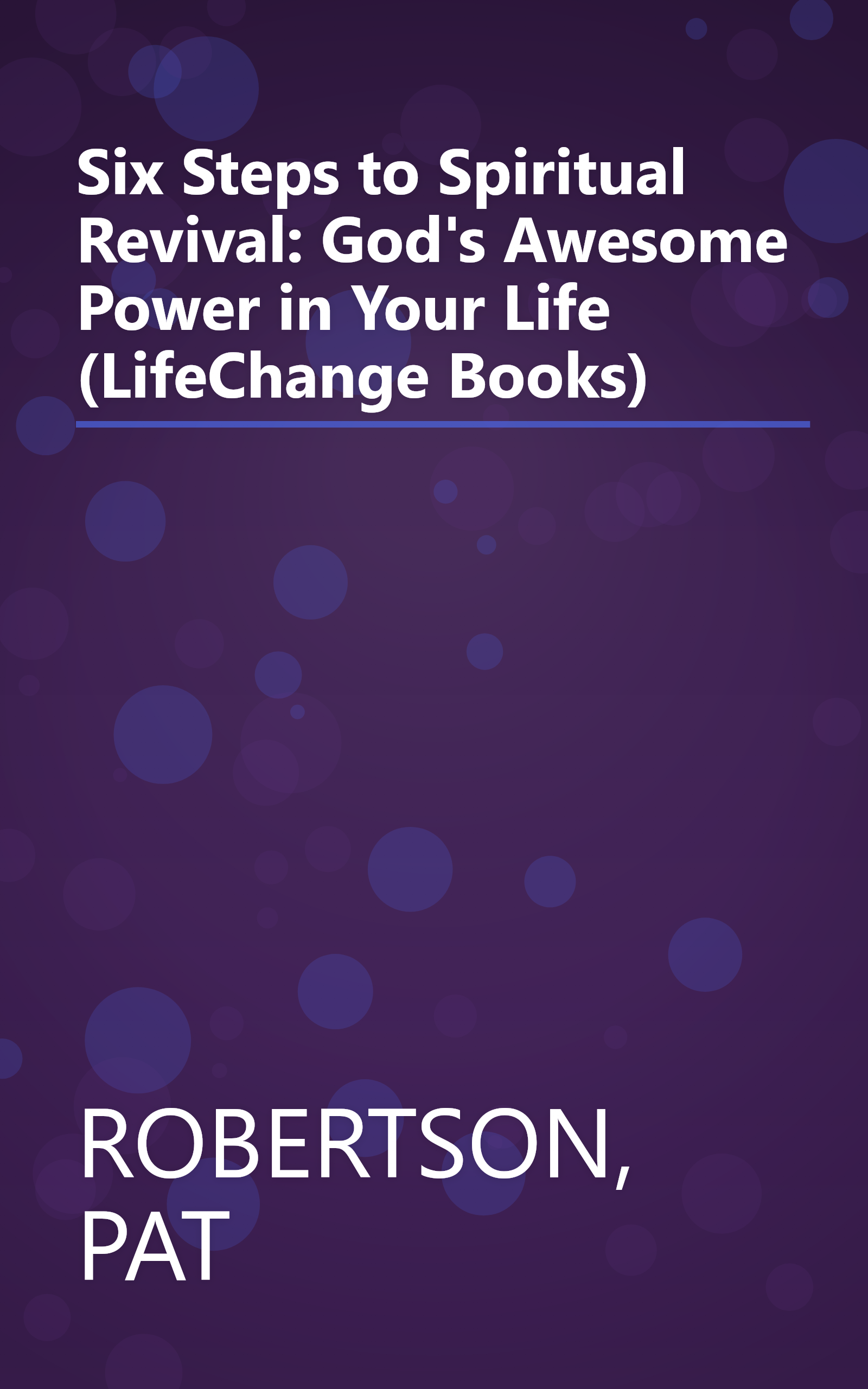 Six Steps to Spiritual Revival: God's Awesome Power in Your Life (LifeChange Books) book cover