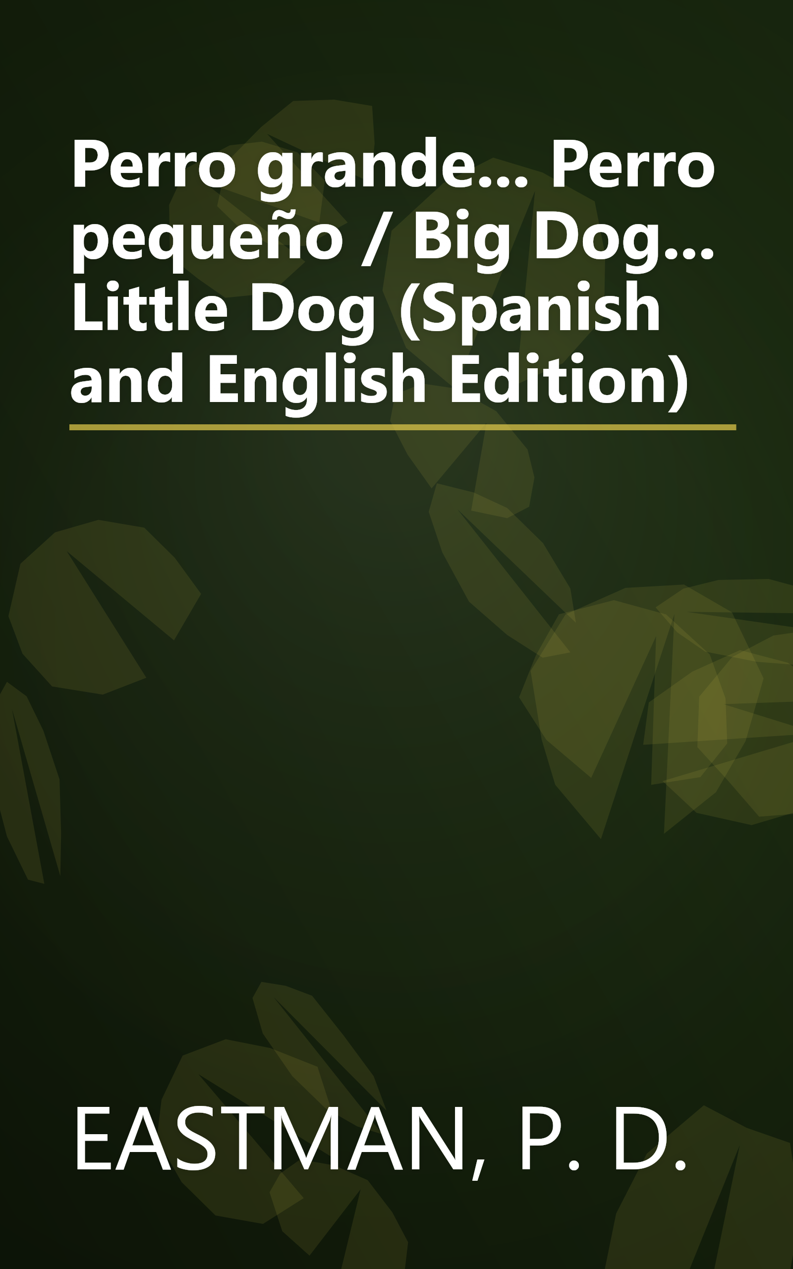 Perro grande... Perro pequeño / Big Dog... Little Dog (Spanish and English Edition) book cover