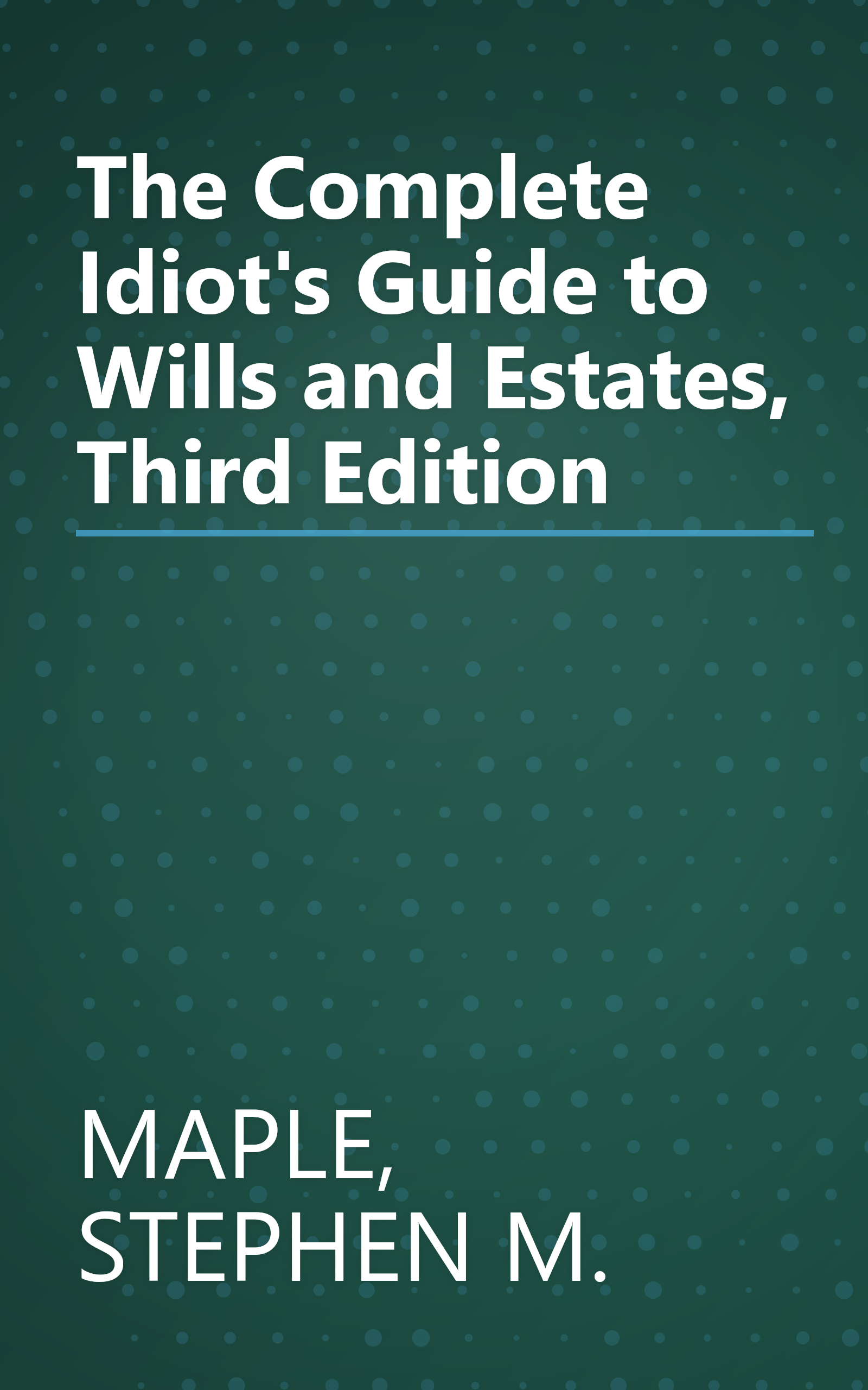 The Complete Idiot's Guide to Wills and Estates, Third Edition book cover