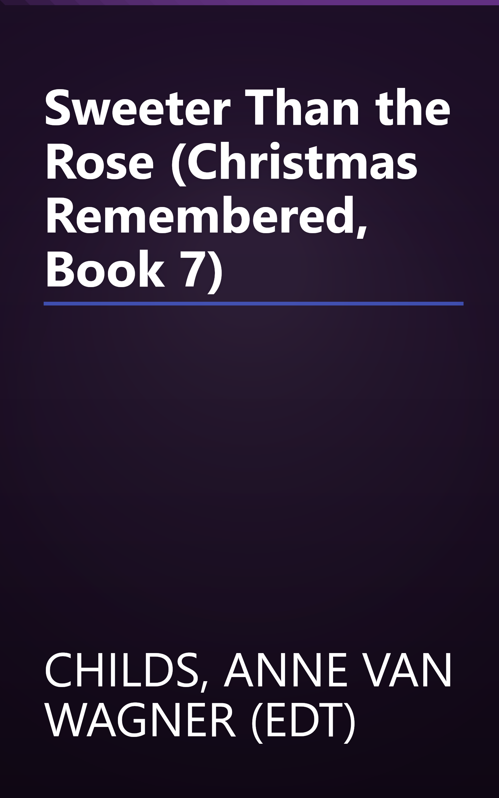 Sweeter Than the Rose (Christmas Remembered, Book 7) book cover