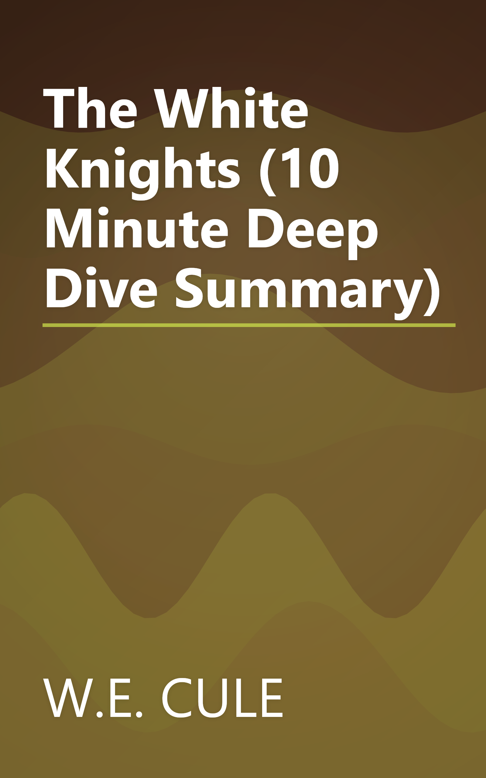 The White Knights (10 Minute   Deep Dive Summary) book cover