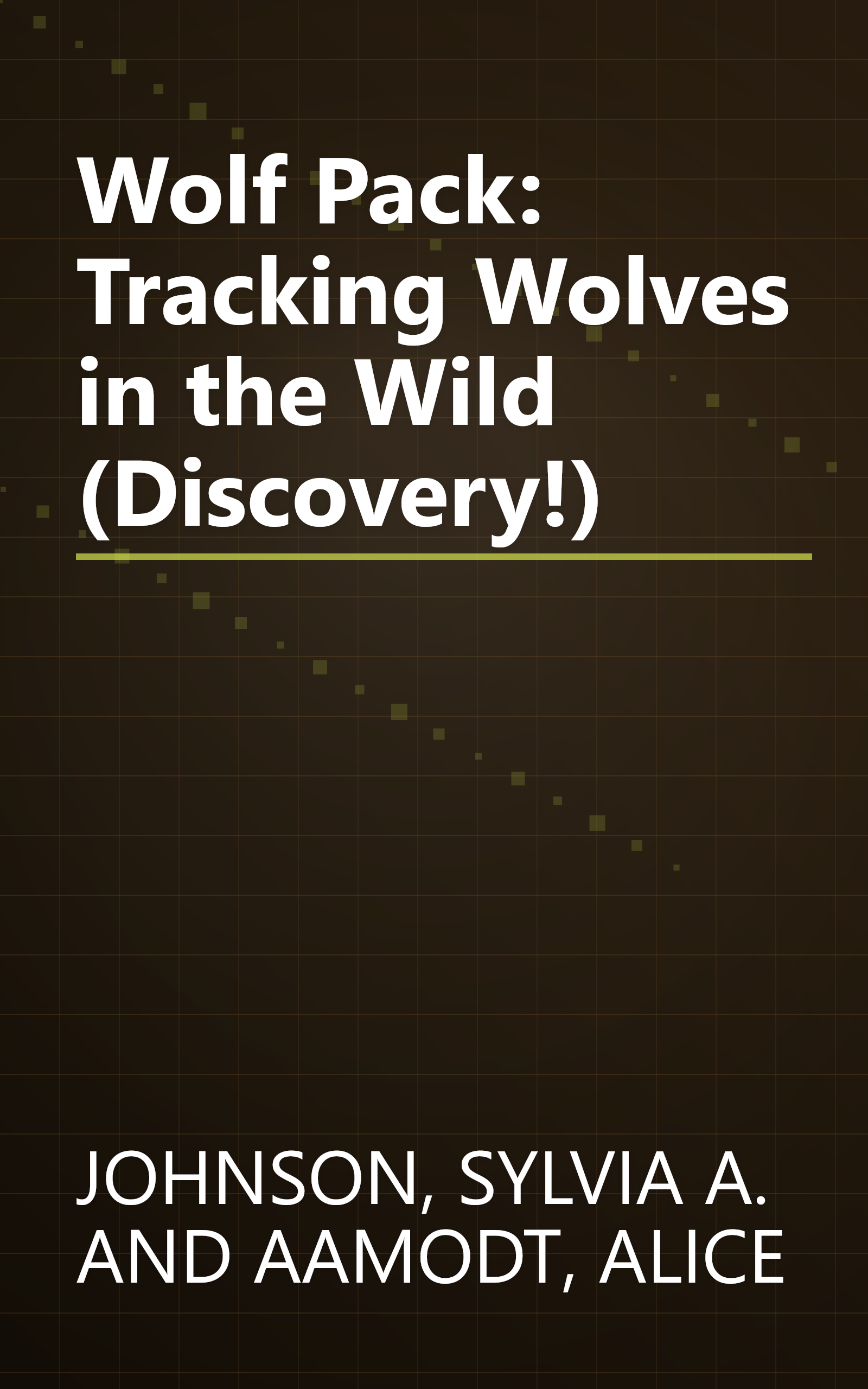 Wolf Pack: Tracking Wolves in the Wild (Discovery!) book cover