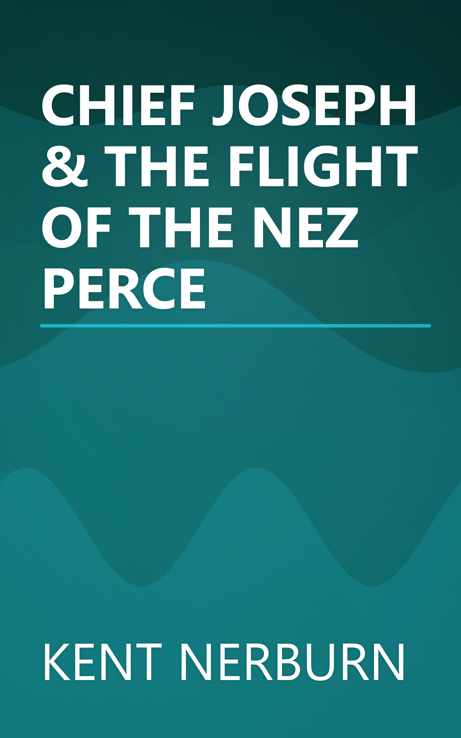 CHIEF JOSEPH & THE FLIGHT OF THE NEZ PERCE book cover