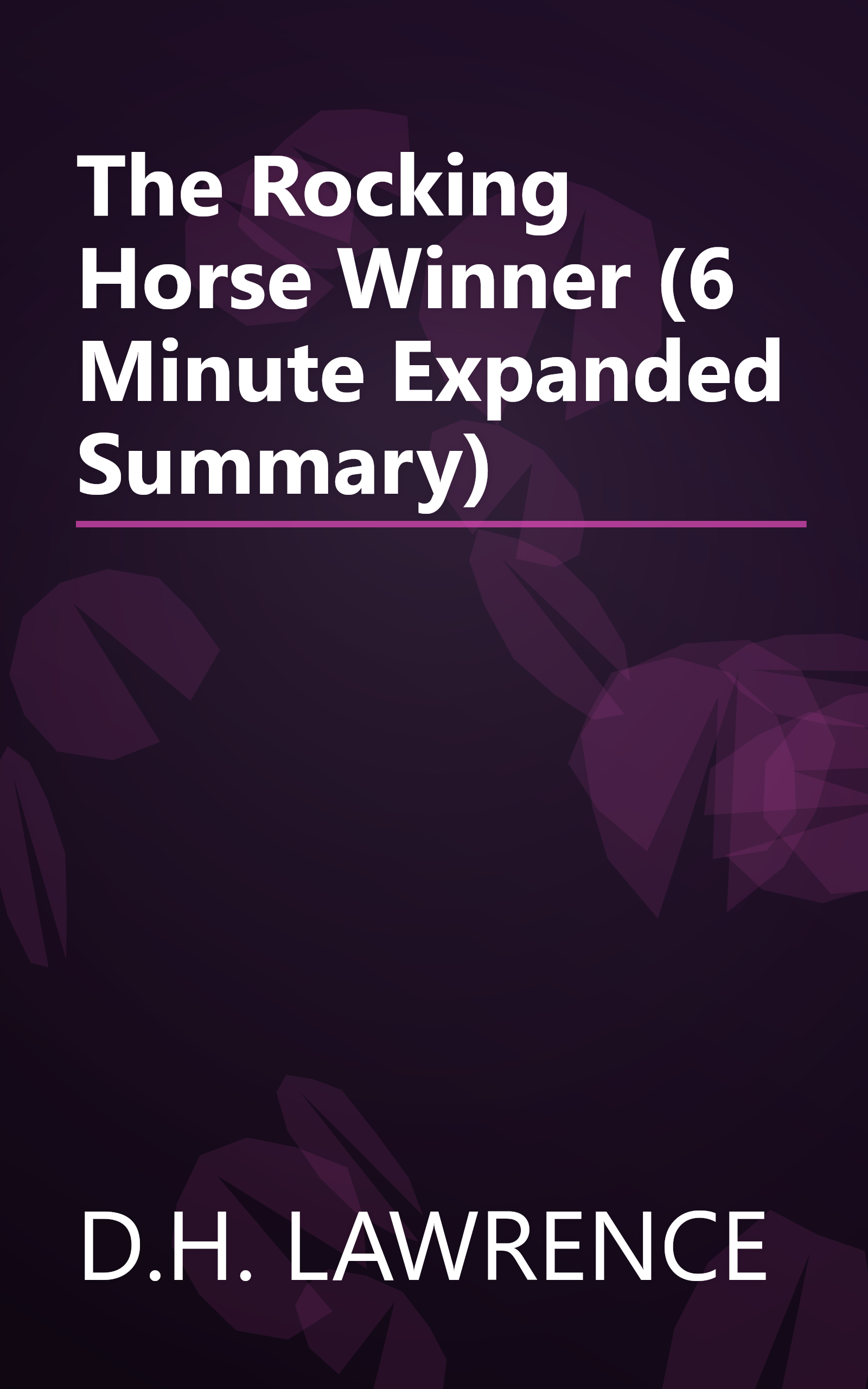 The Rocking Horse Winner (6 Minute   Expanded Summary) book cover