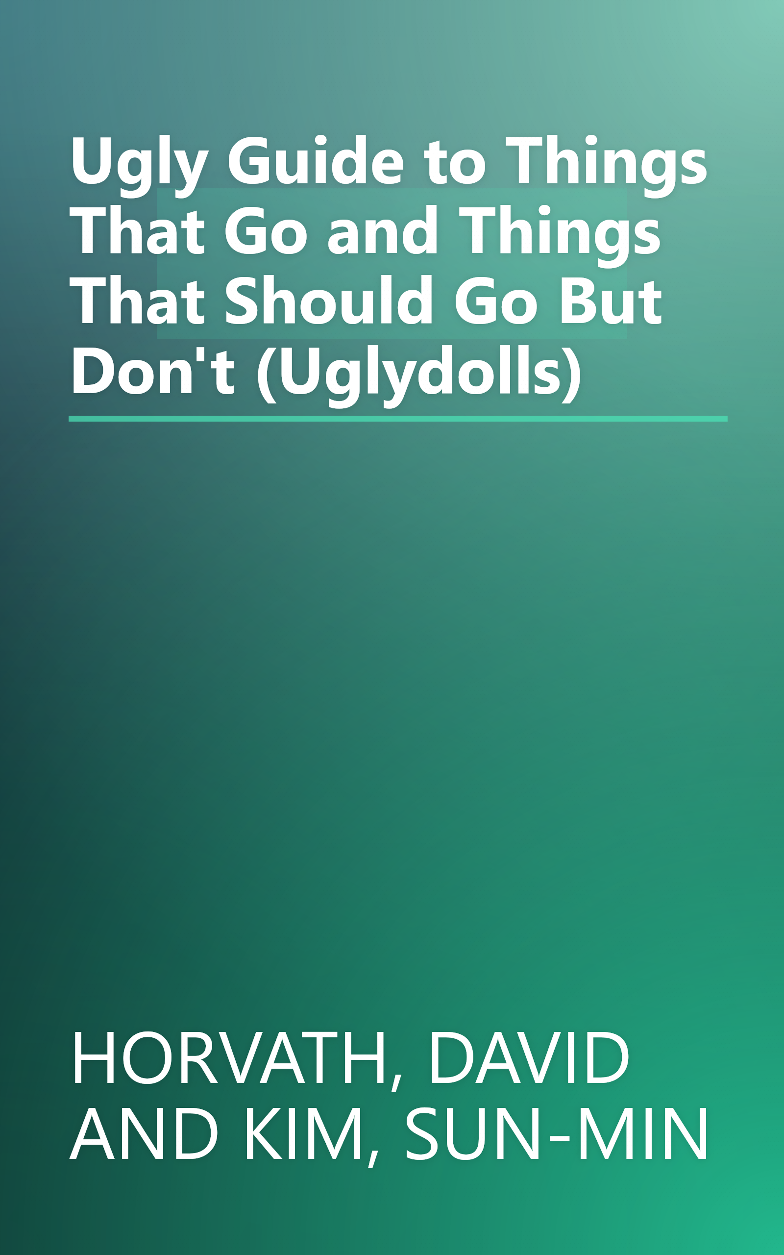 Ugly Guide to Things That Go and Things That Should Go But Don't (Uglydolls) book cover
