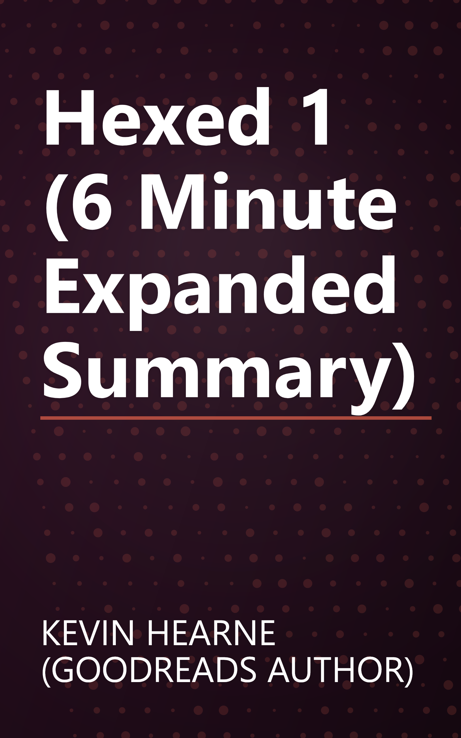 Hexed 1 (6 Minute   Expanded Summary) book cover
