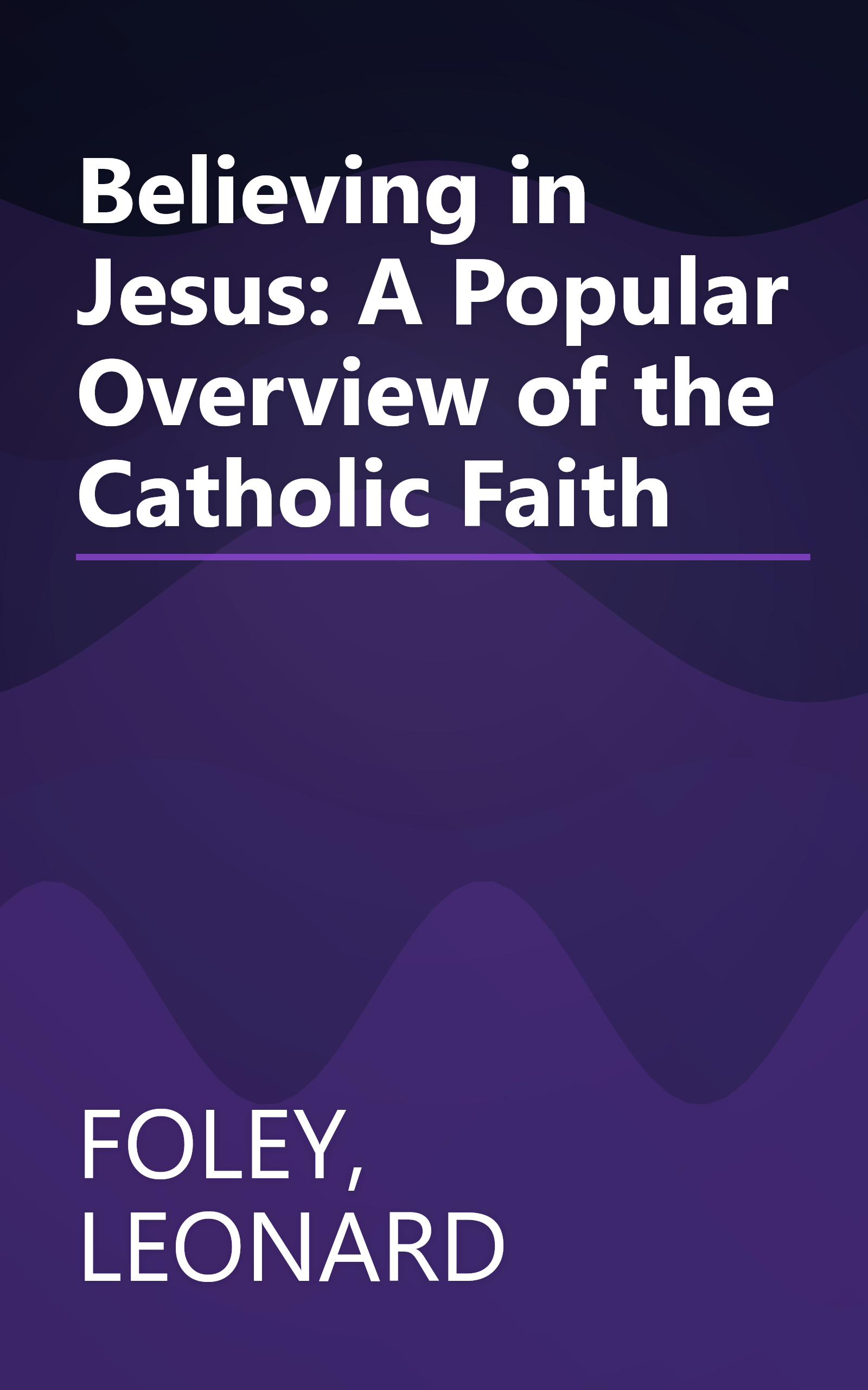 Believing in Jesus: A Popular Overview of the Catholic Faith book cover