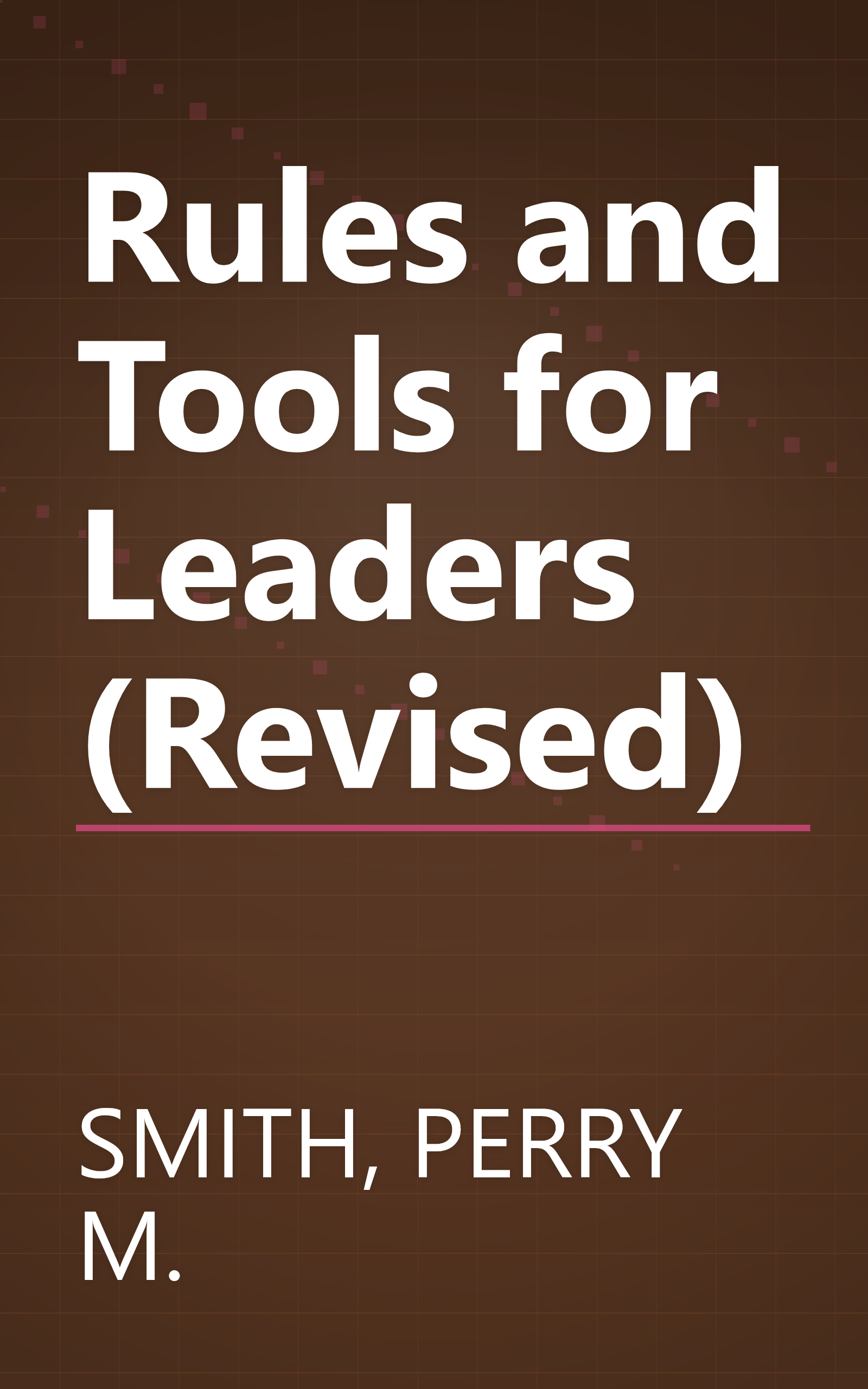 Rules and Tools for Leaders (Revised) book cover