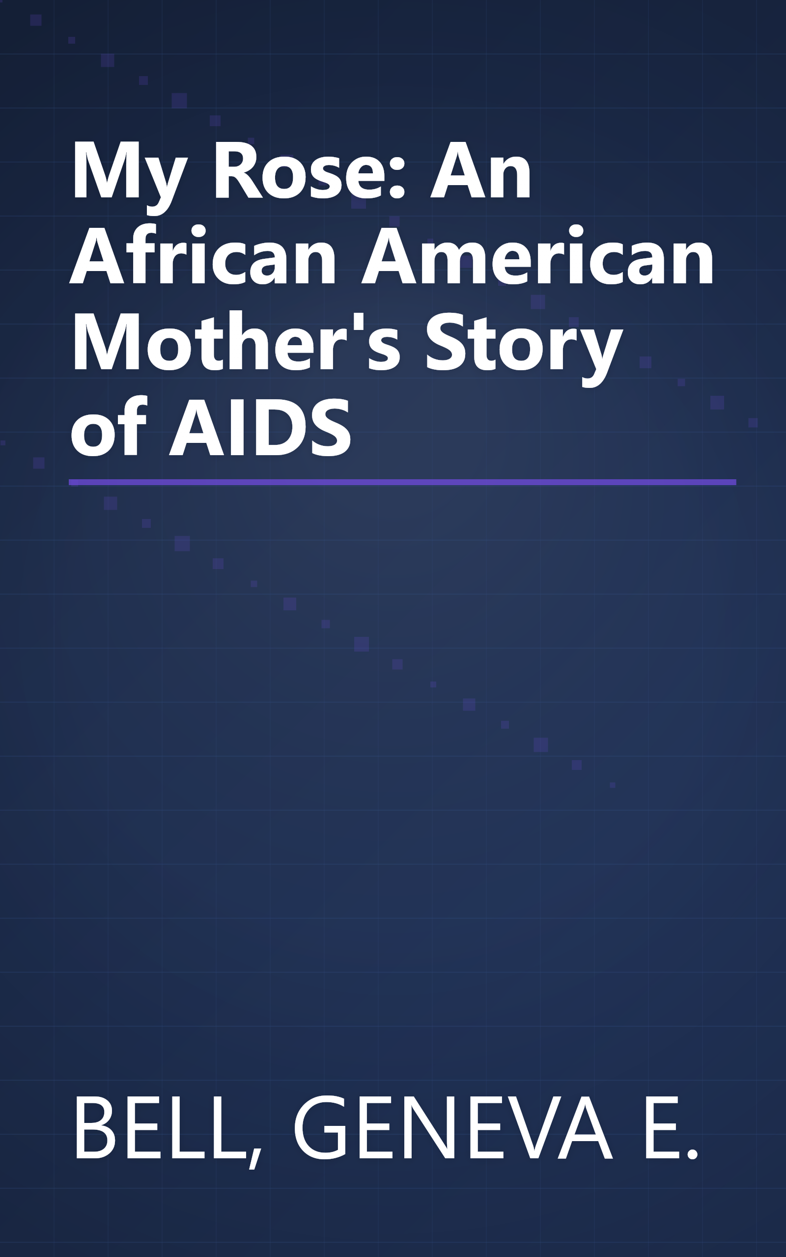 My Rose: An African American Mother's Story of AIDS book cover