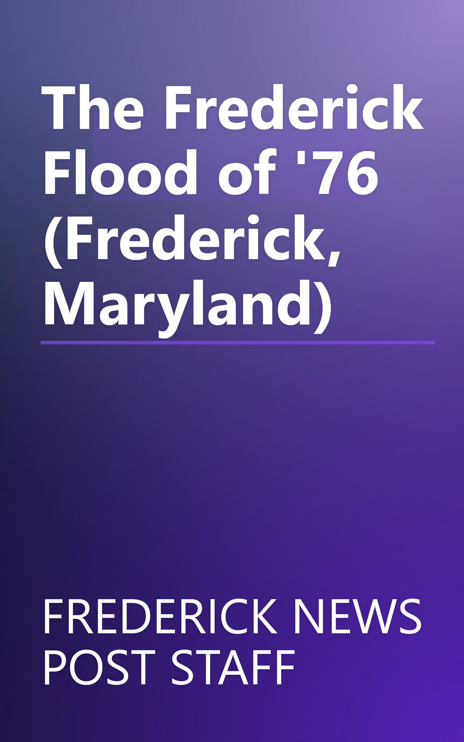 The Frederick Flood of '76 (Frederick, Maryland) book cover