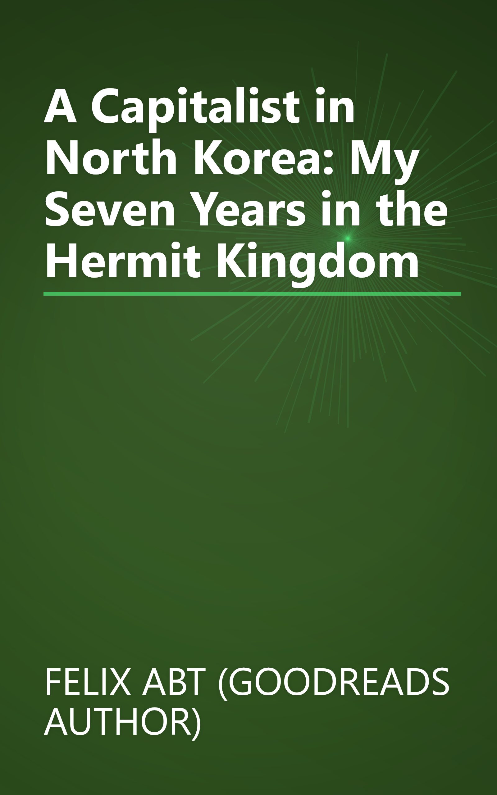 A Capitalist in North Korea: My Seven Years in the Hermit Kingdom book cover
