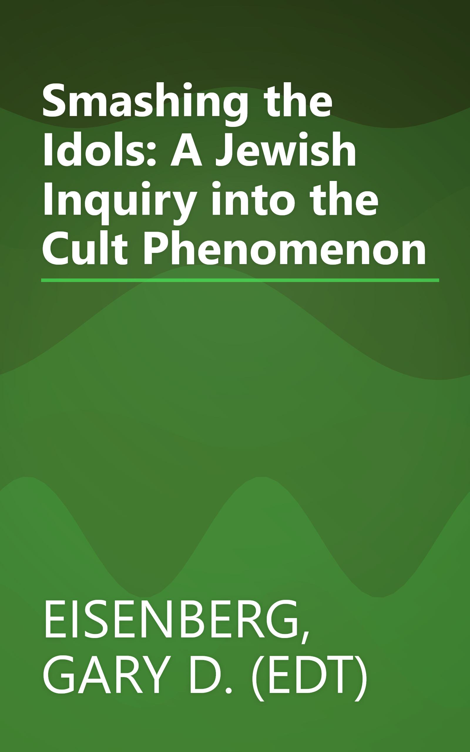 Smashing the Idols: A Jewish Inquiry into the Cult Phenomenon book cover