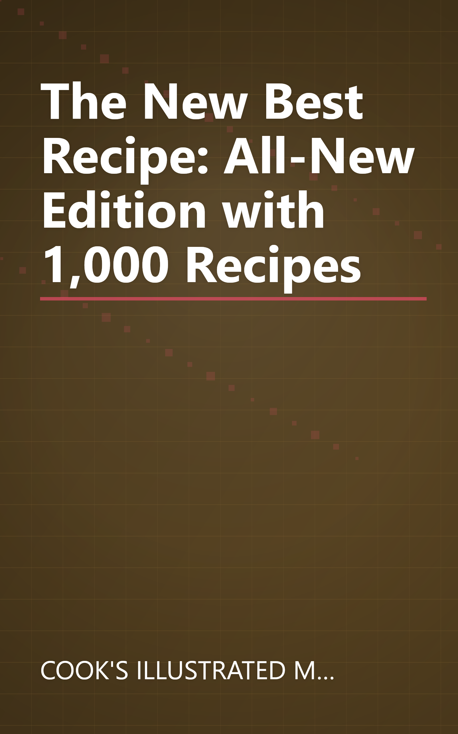 The New Best Recipe: All-New Edition with 1,000 Recipes book cover