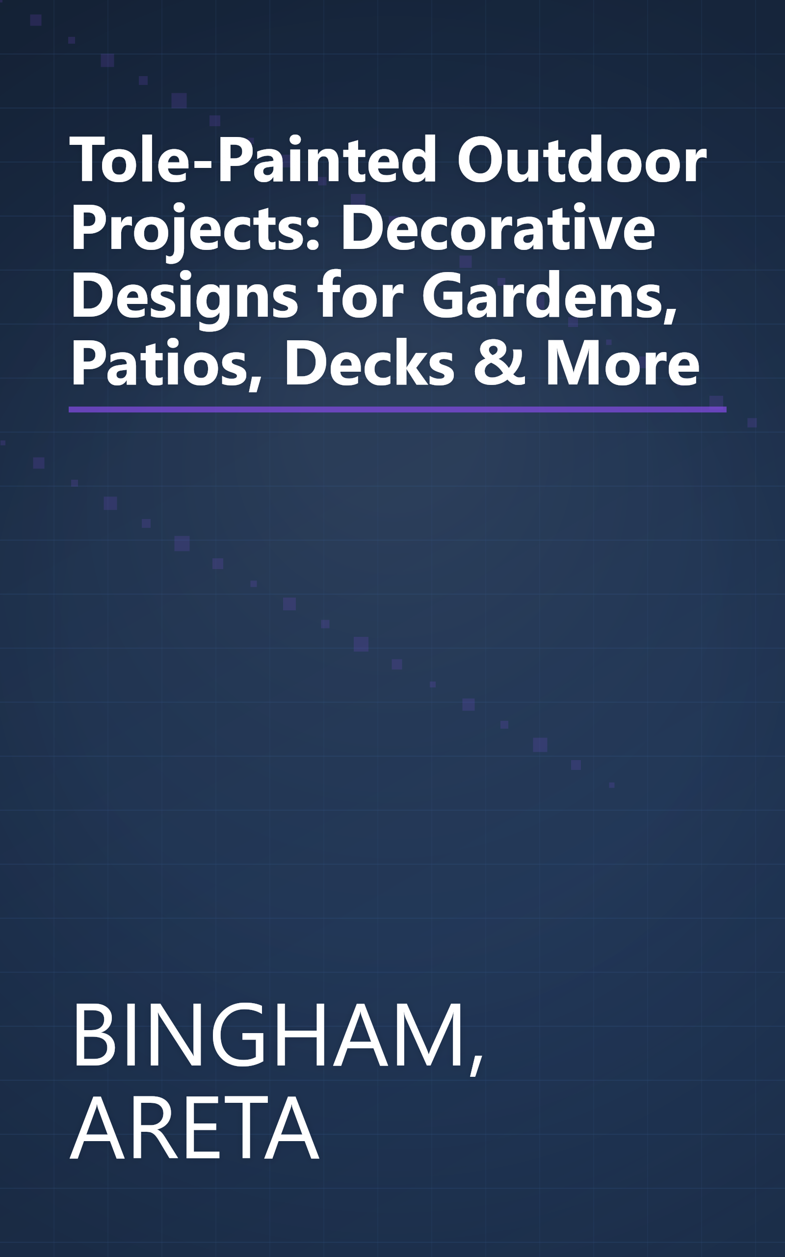 Tole-Painted Outdoor Projects: Decorative Designs for Gardens, Patios, Decks & More book cover