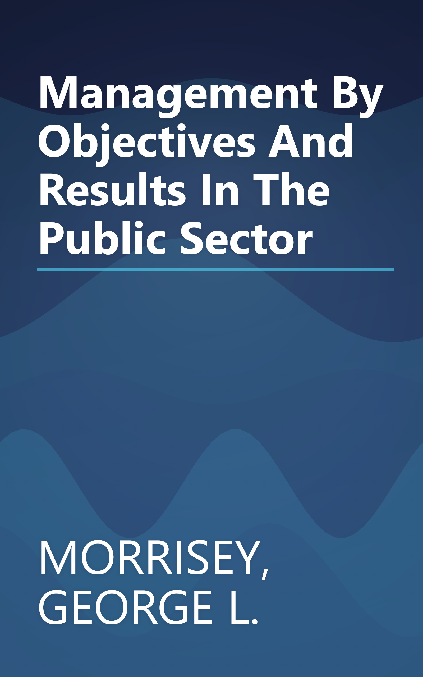 Management By Objectives And Results In The Public Sector book cover