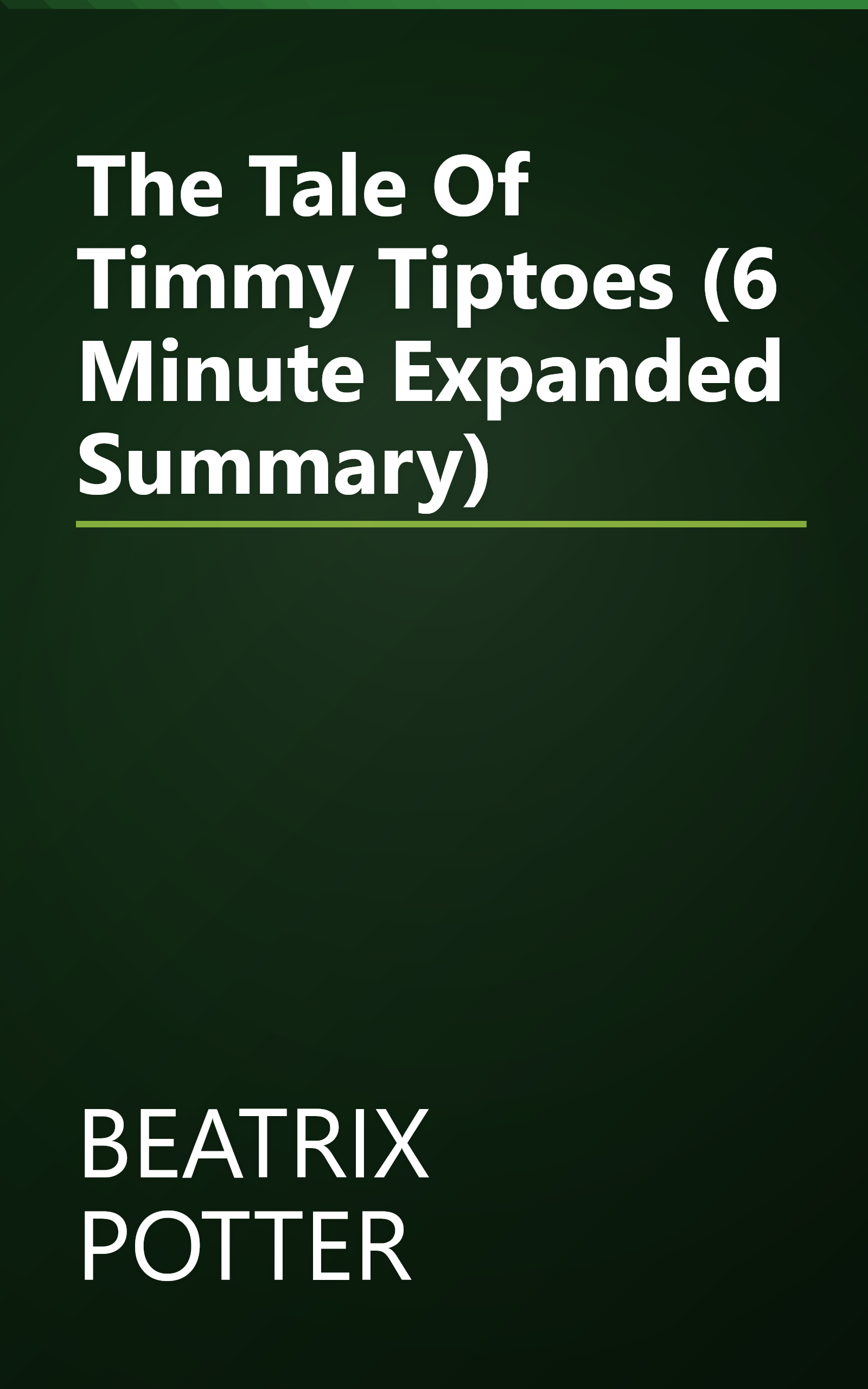 The Tale Of Timmy Tiptoes (6 Minute   Expanded Summary) book cover