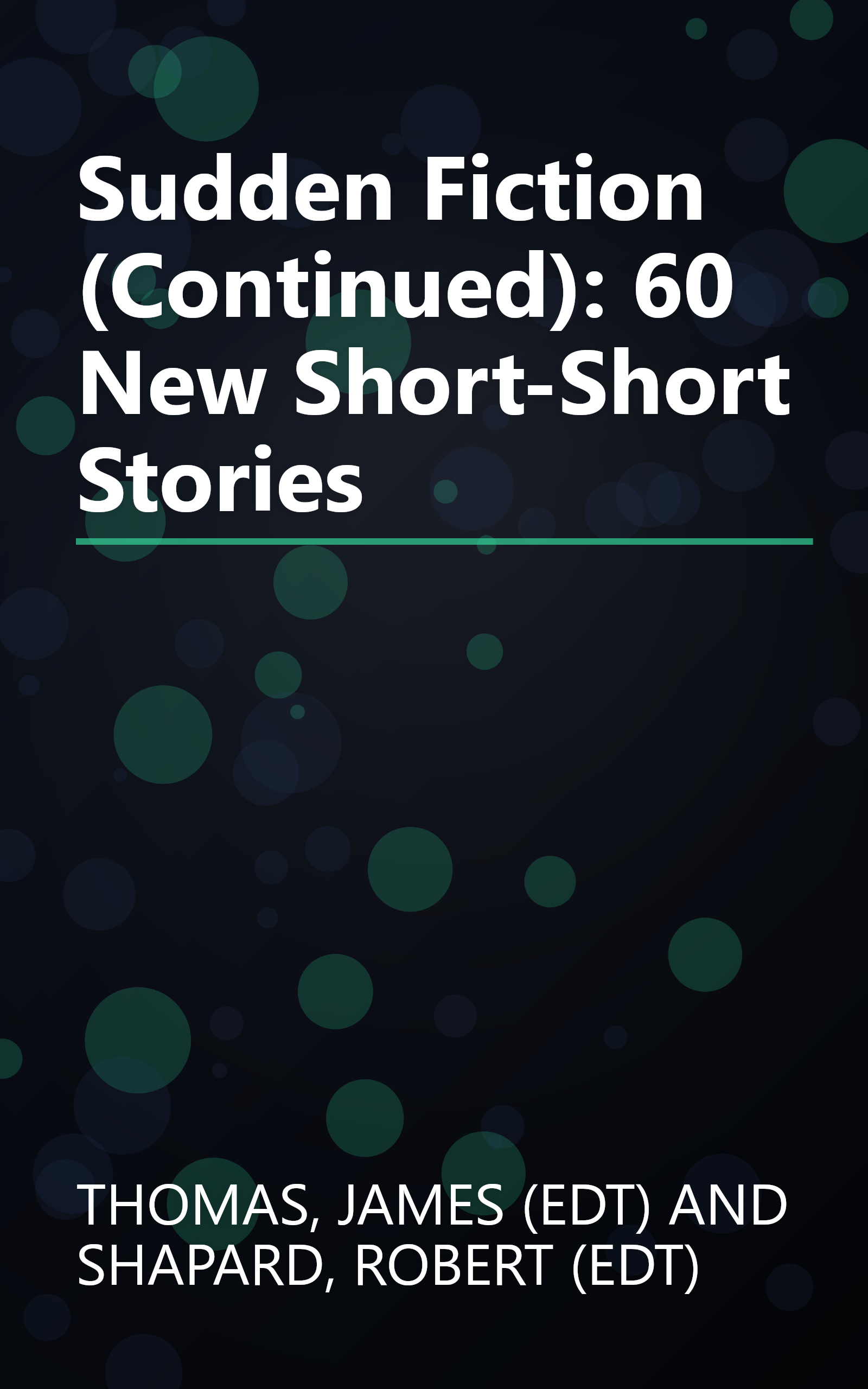 Sudden Fiction (Continued): 60 New Short-Short Stories book cover