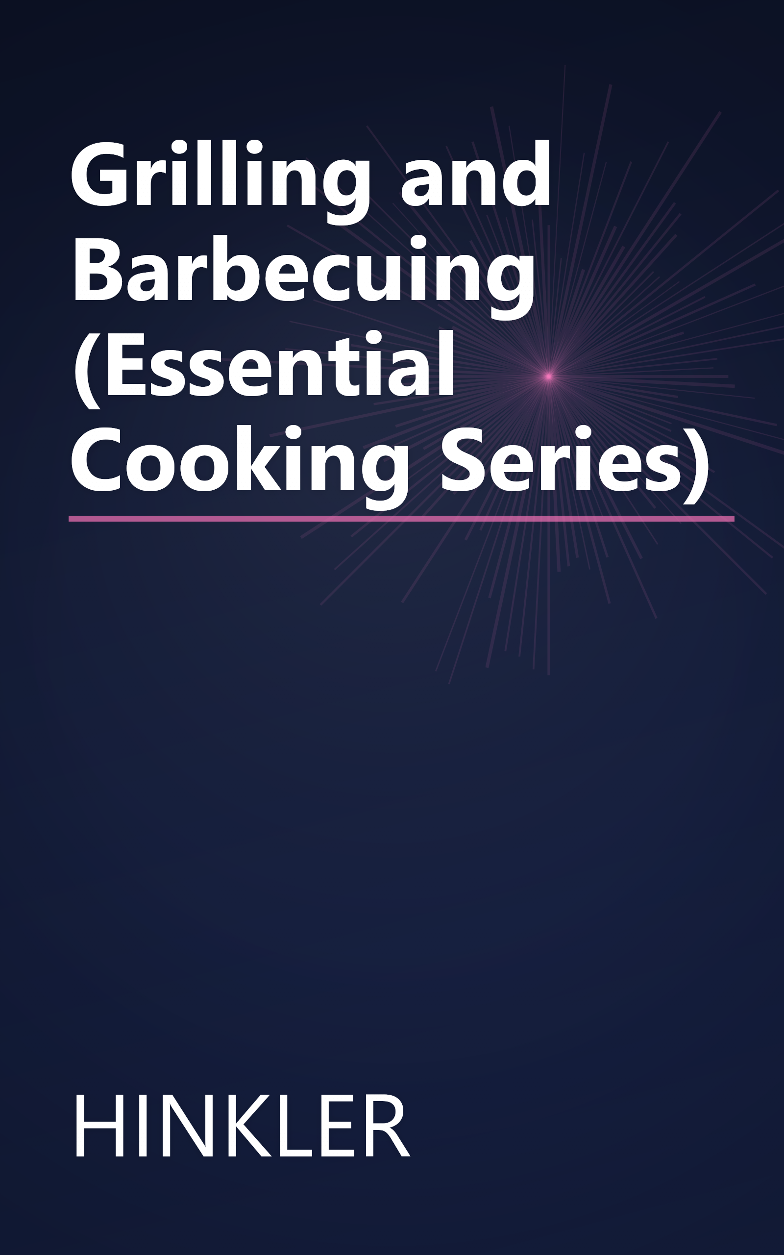 Grilling and Barbecuing (Essential Cooking Series) book cover