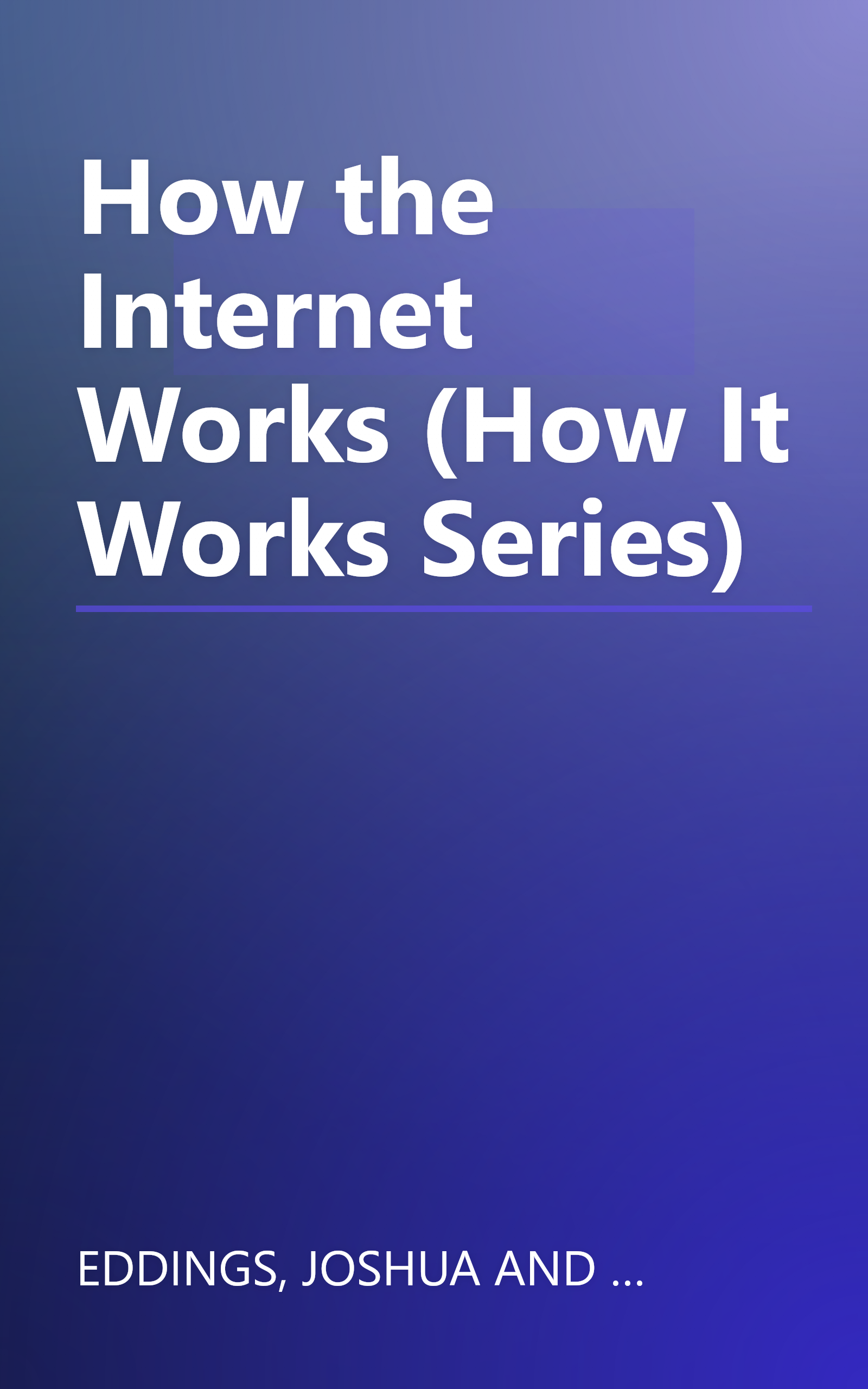 How the Internet Works (How It Works Series) book cover