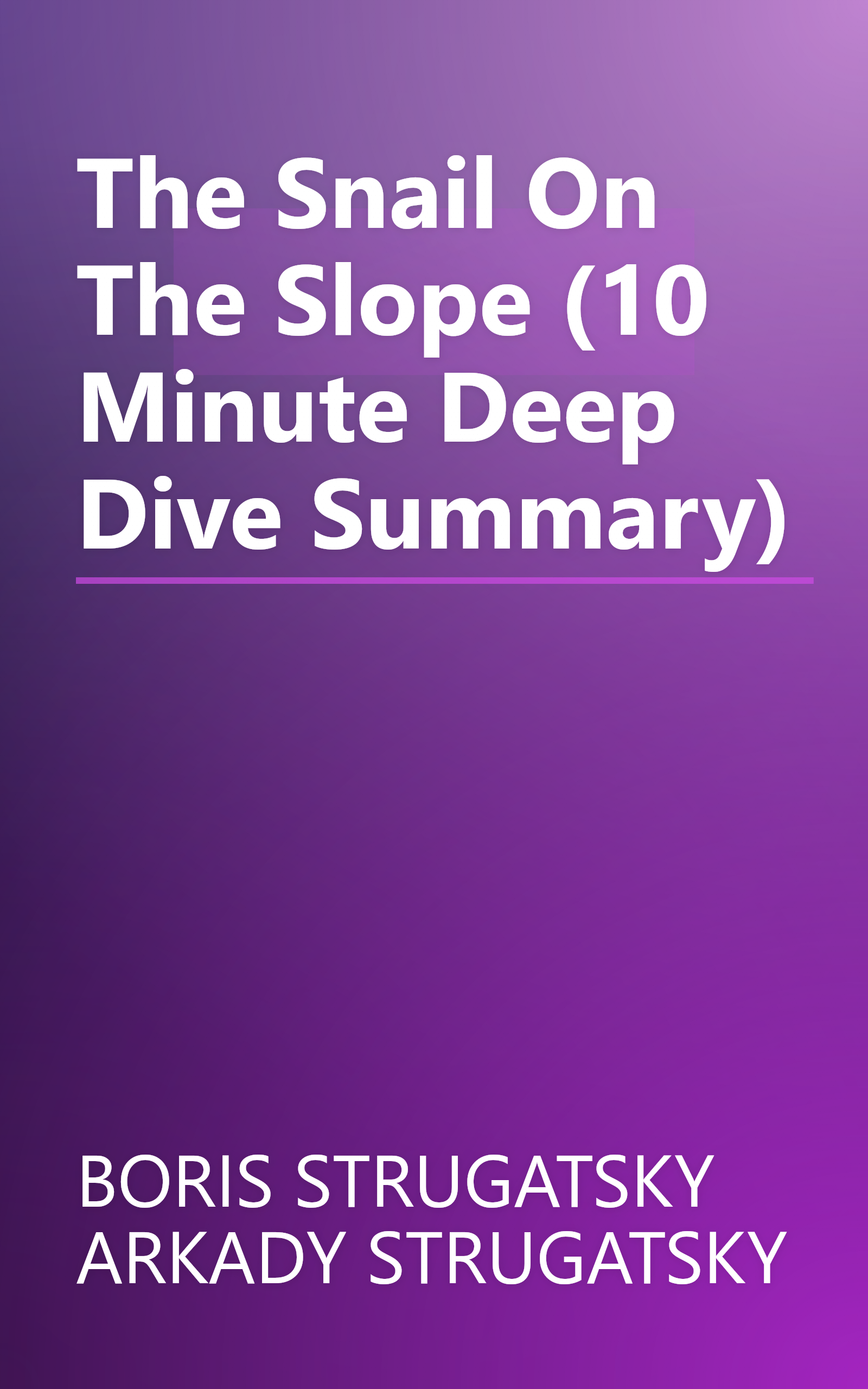 The Snail On The Slope (10 Minute   Deep Dive Summary) book cover