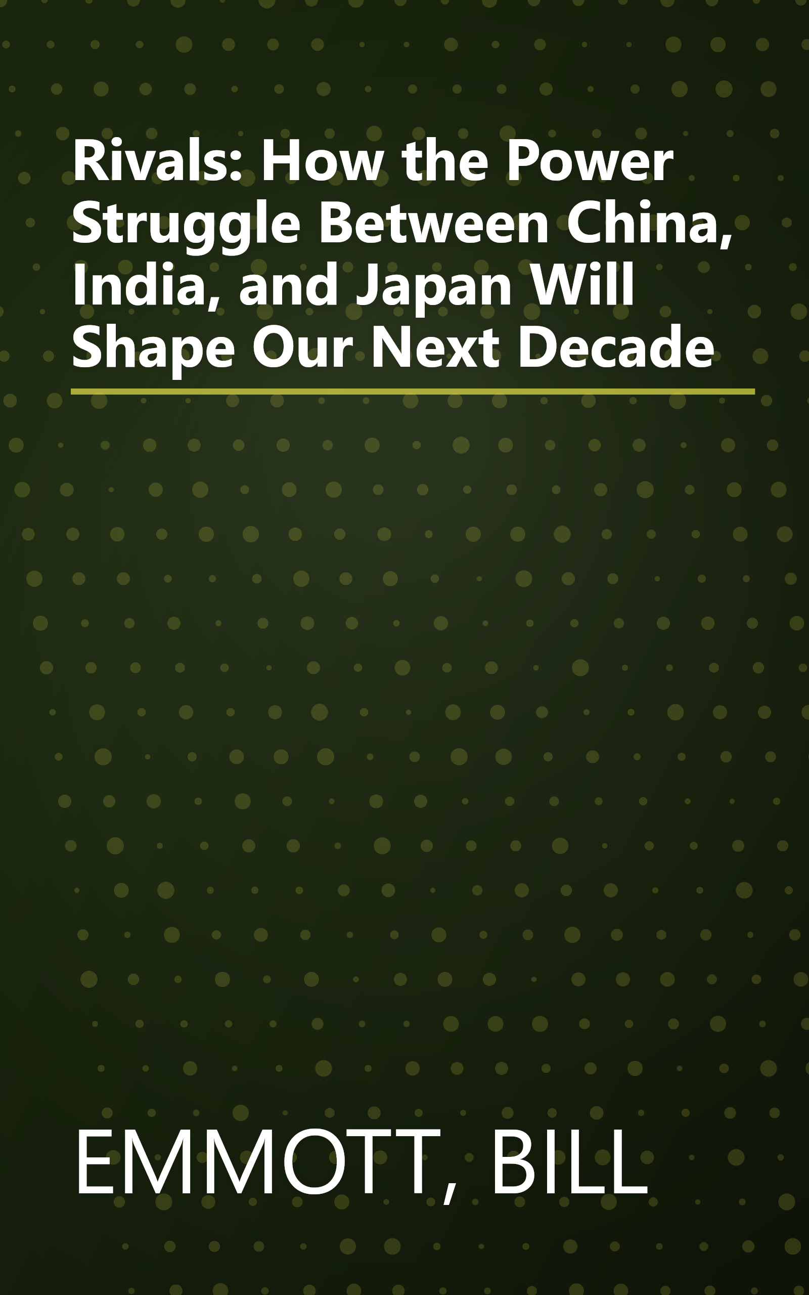 Rivals: How the Power Struggle Between China, India, and Japan Will Shape Our Next Decade book cover