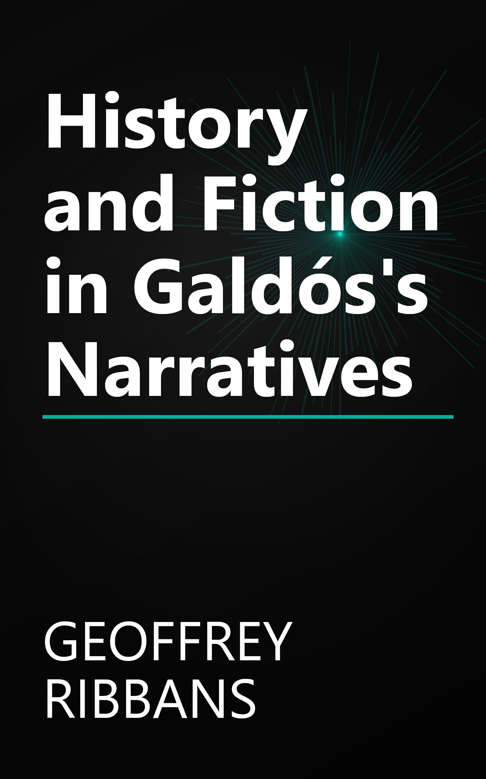 History and Fiction in Galdós's Narratives book cover