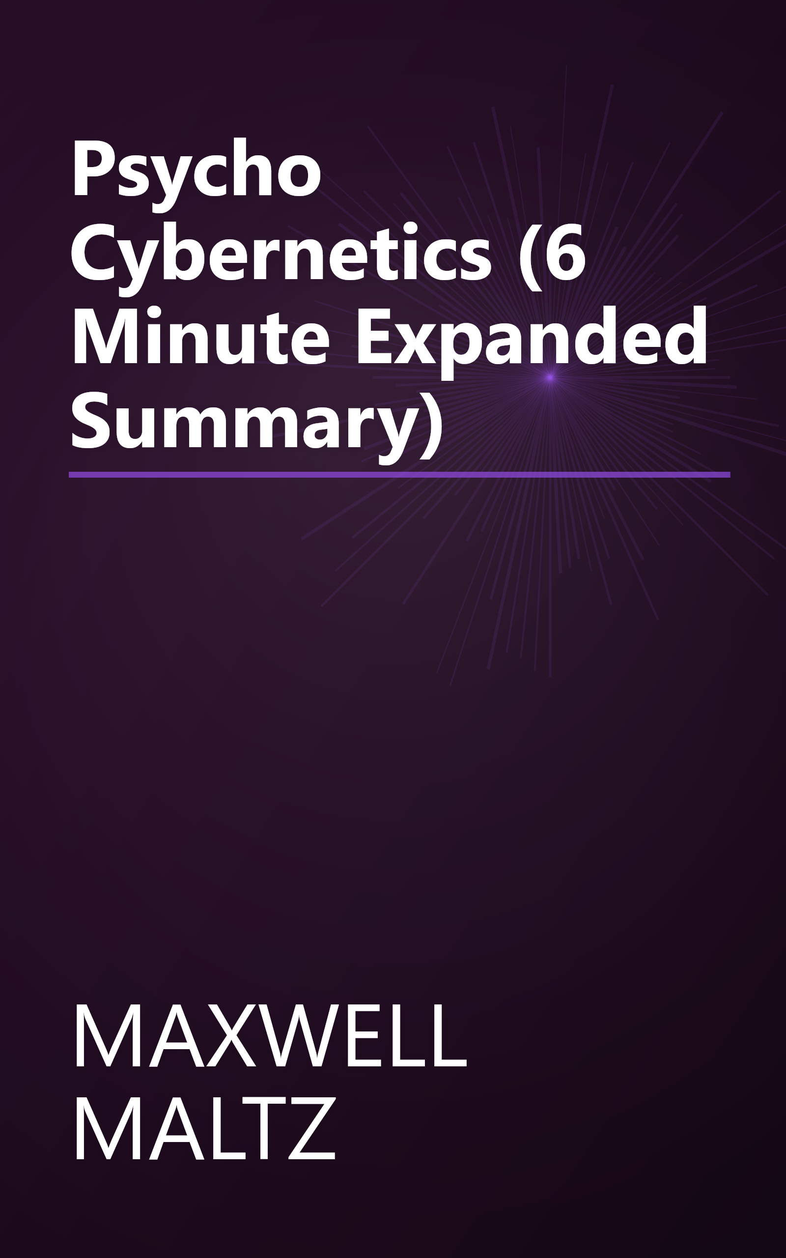 Psycho Cybernetics (6 Minute   Expanded Summary) book cover