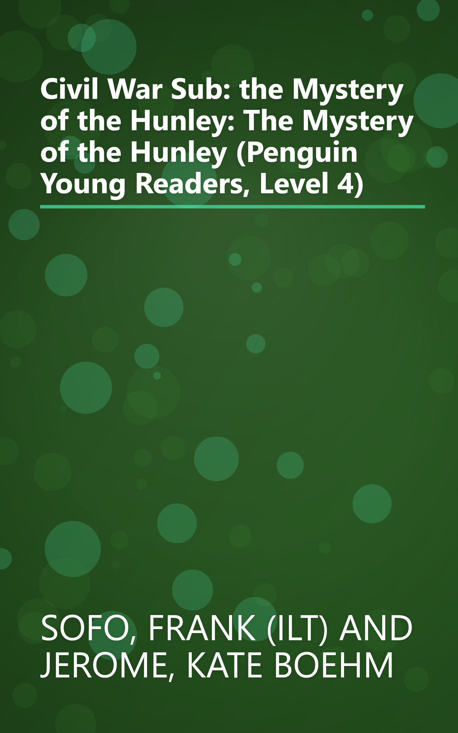 Civil War Sub: the Mystery of the Hunley: The Mystery of the Hunley (Penguin Young Readers, Level 4) book cover