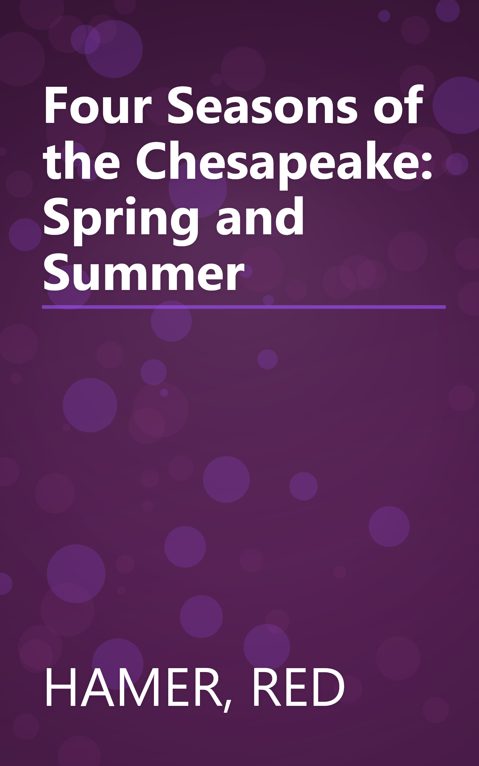 Four Seasons of the Chesapeake: Spring and Summer book cover