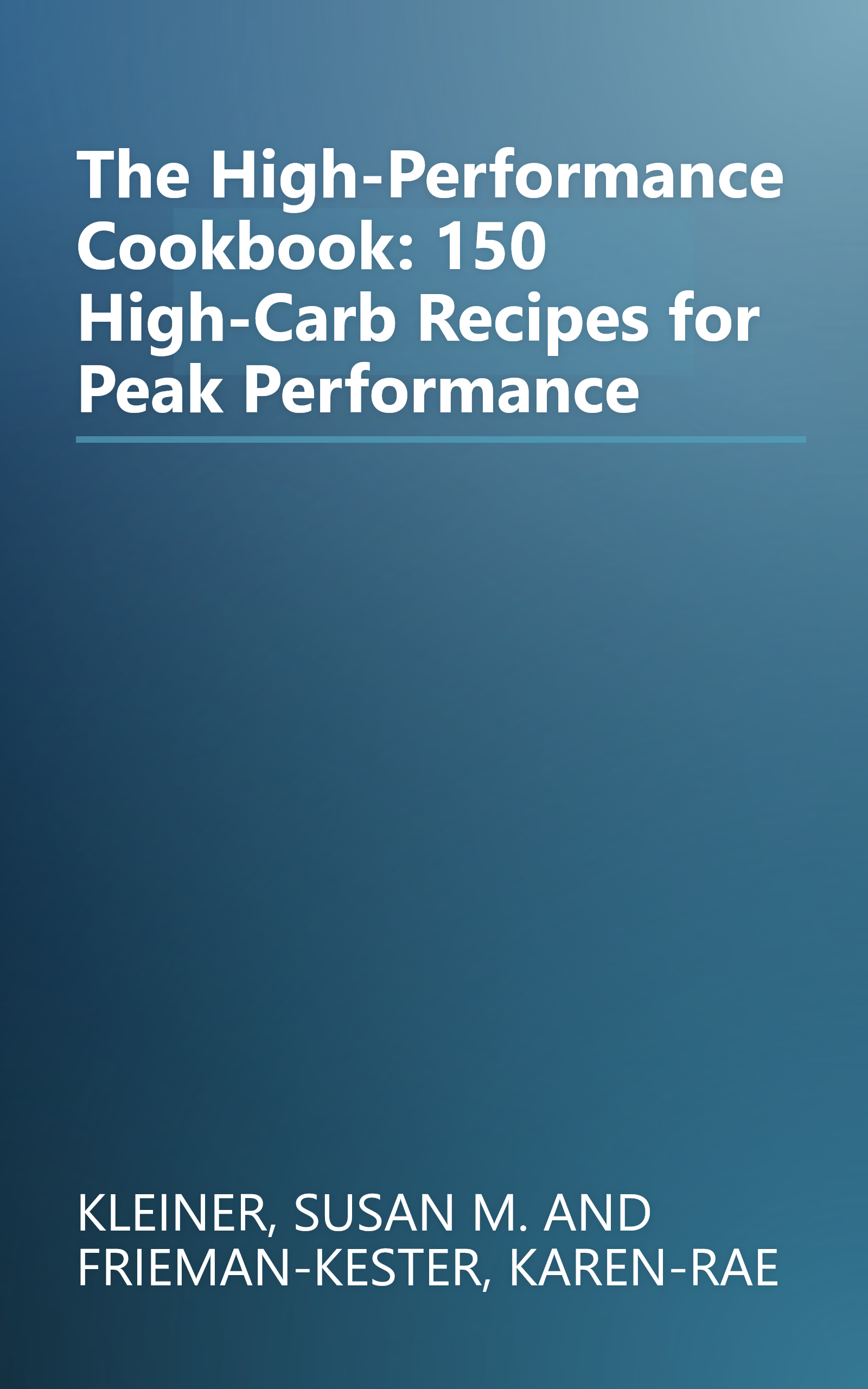 The High-Performance Cookbook: 150 High-Carb Recipes for Peak Performance book cover